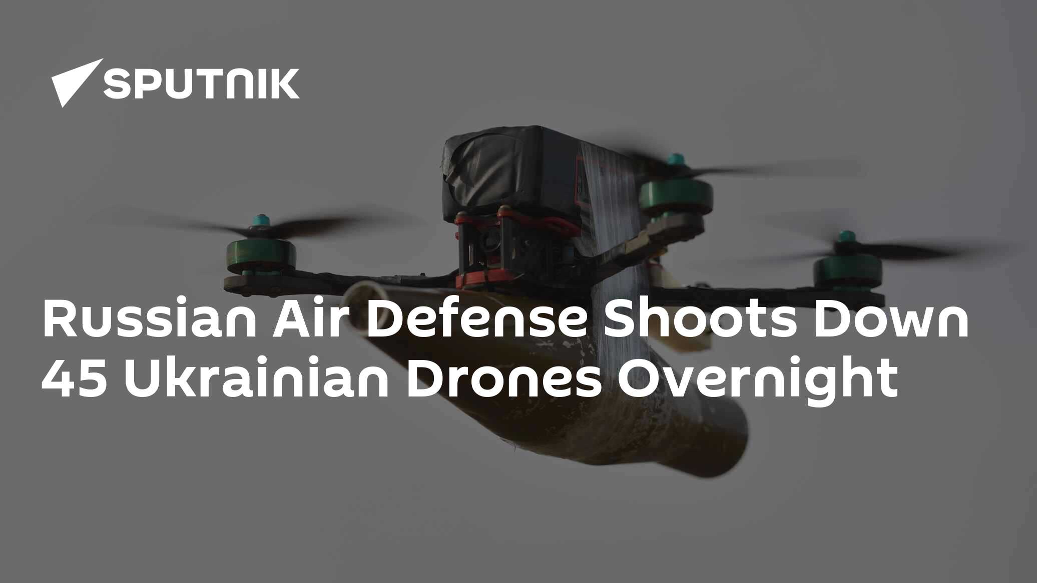 Russian Air Defense Shoots Down 45 Ukrainian Drones Overnight - 21.08. ...