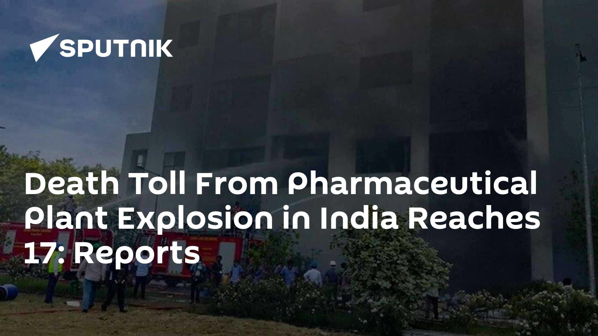 Death Toll From Pharmaceutical Plant Explosion in India Reaches 17 ...
