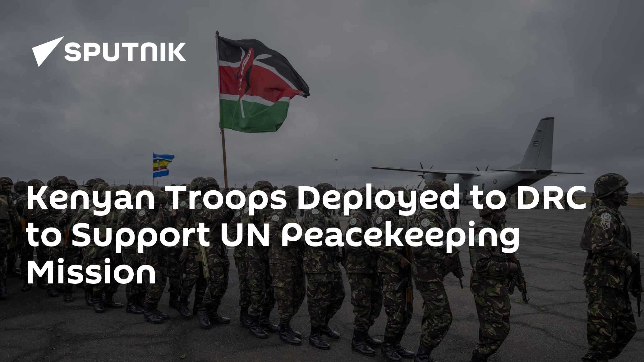 Kenyan Troops Deployed to DRC to Support UN Peacekeeping Mission - 26.08.2024, Sputnik Africa