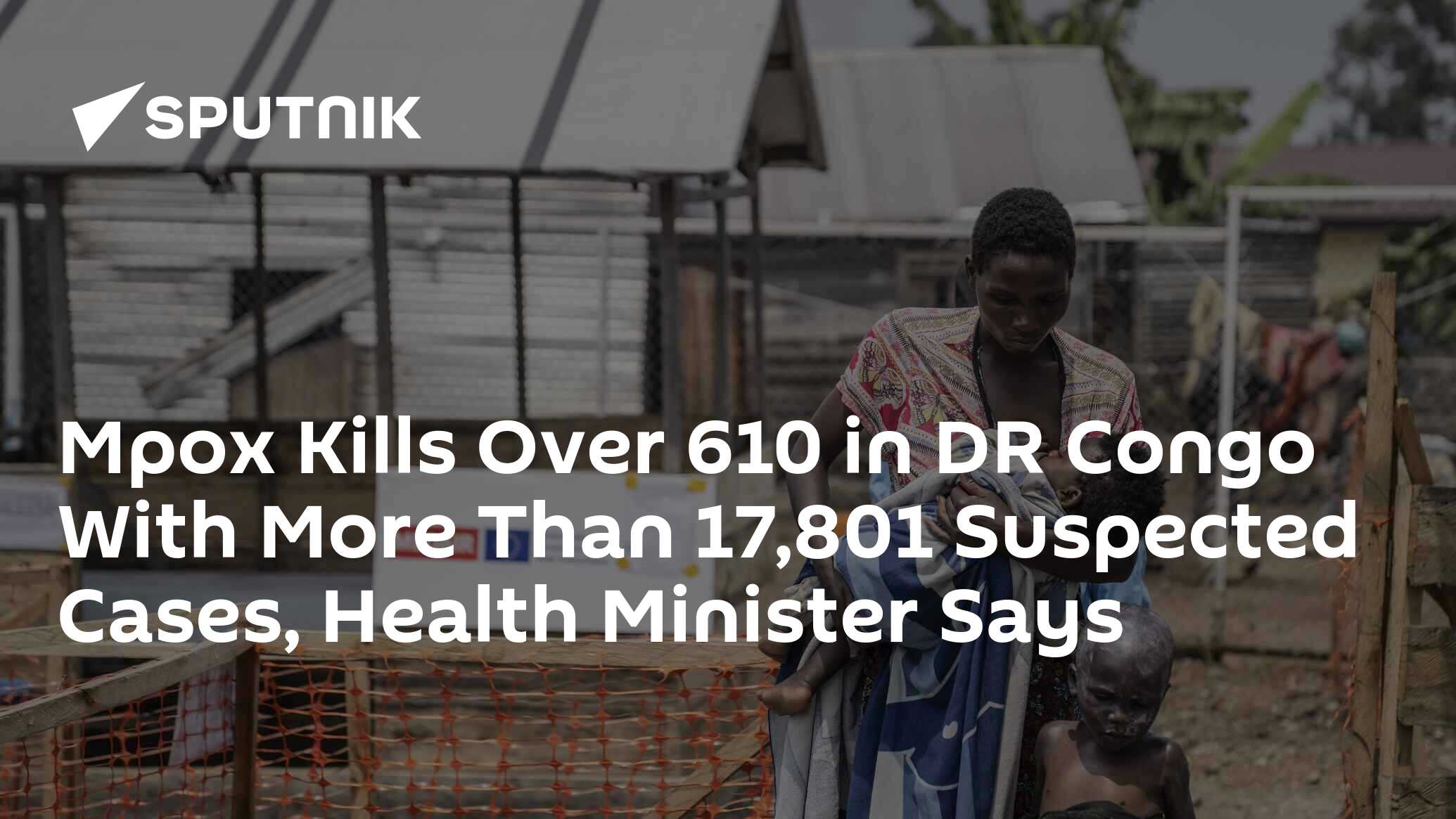 Mpox Kills Over 610 in DR Congo With More Than 17,801 Suspected Cases ...