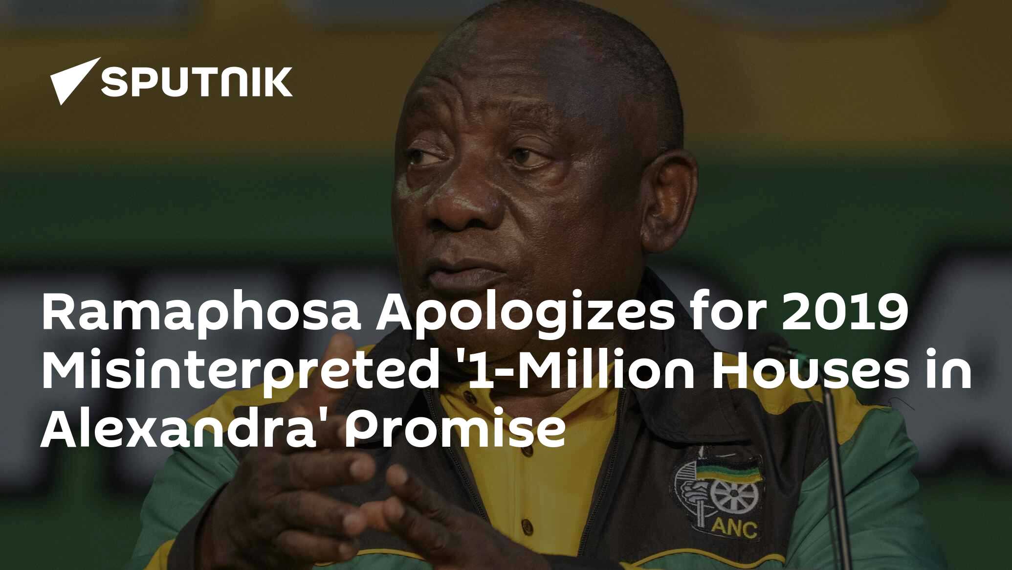 Ramaphosa Apologizes for 2019 Misinterpreted '1-Million Houses in ...