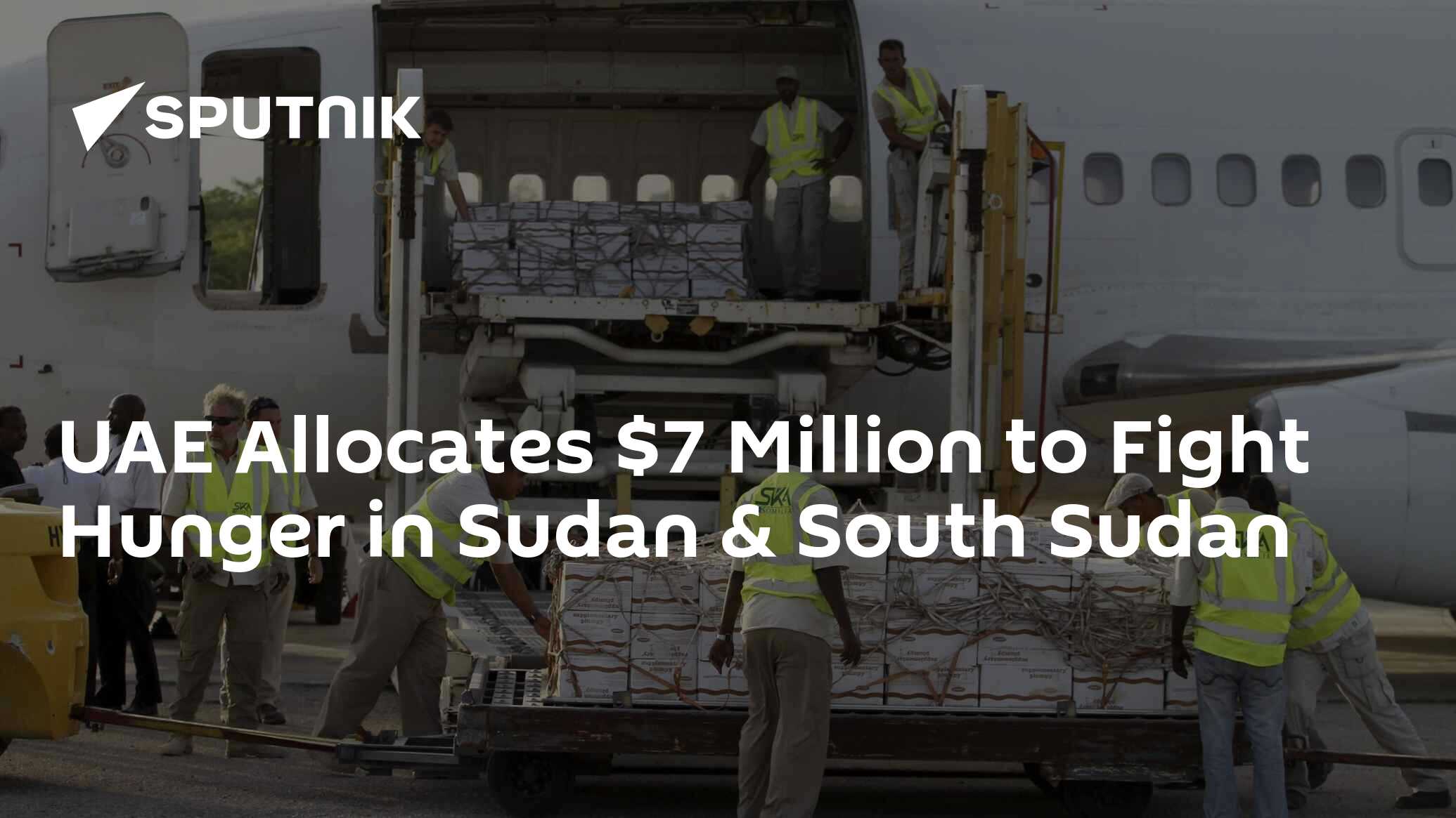 UAE Allocates $7 Million to Fight Hunger in Sudan & South Sudan - 01.09 ...