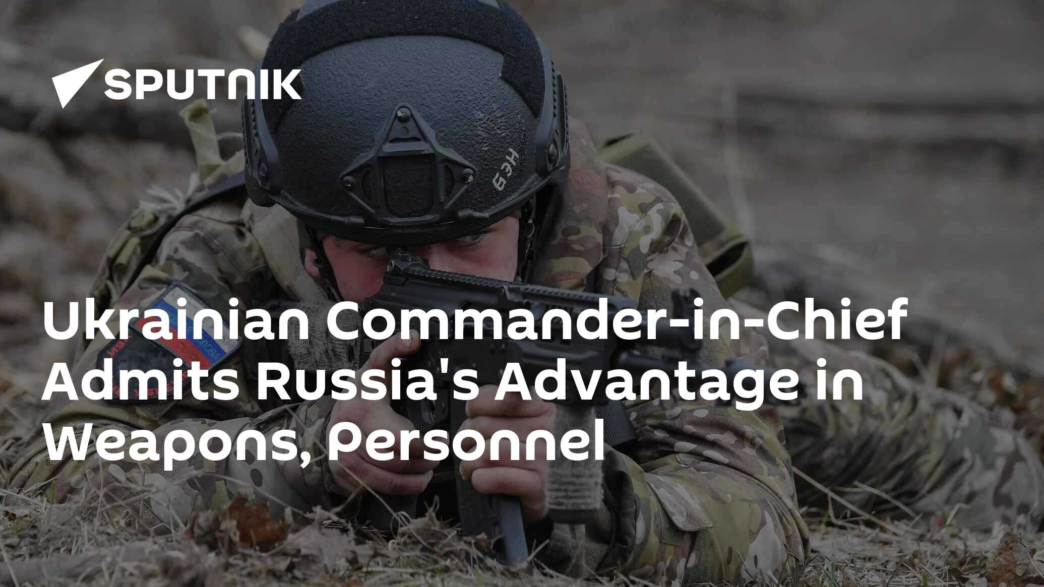 Ukrainian Commander-in-Chief Admits Russia's Advantage in Weapons ...