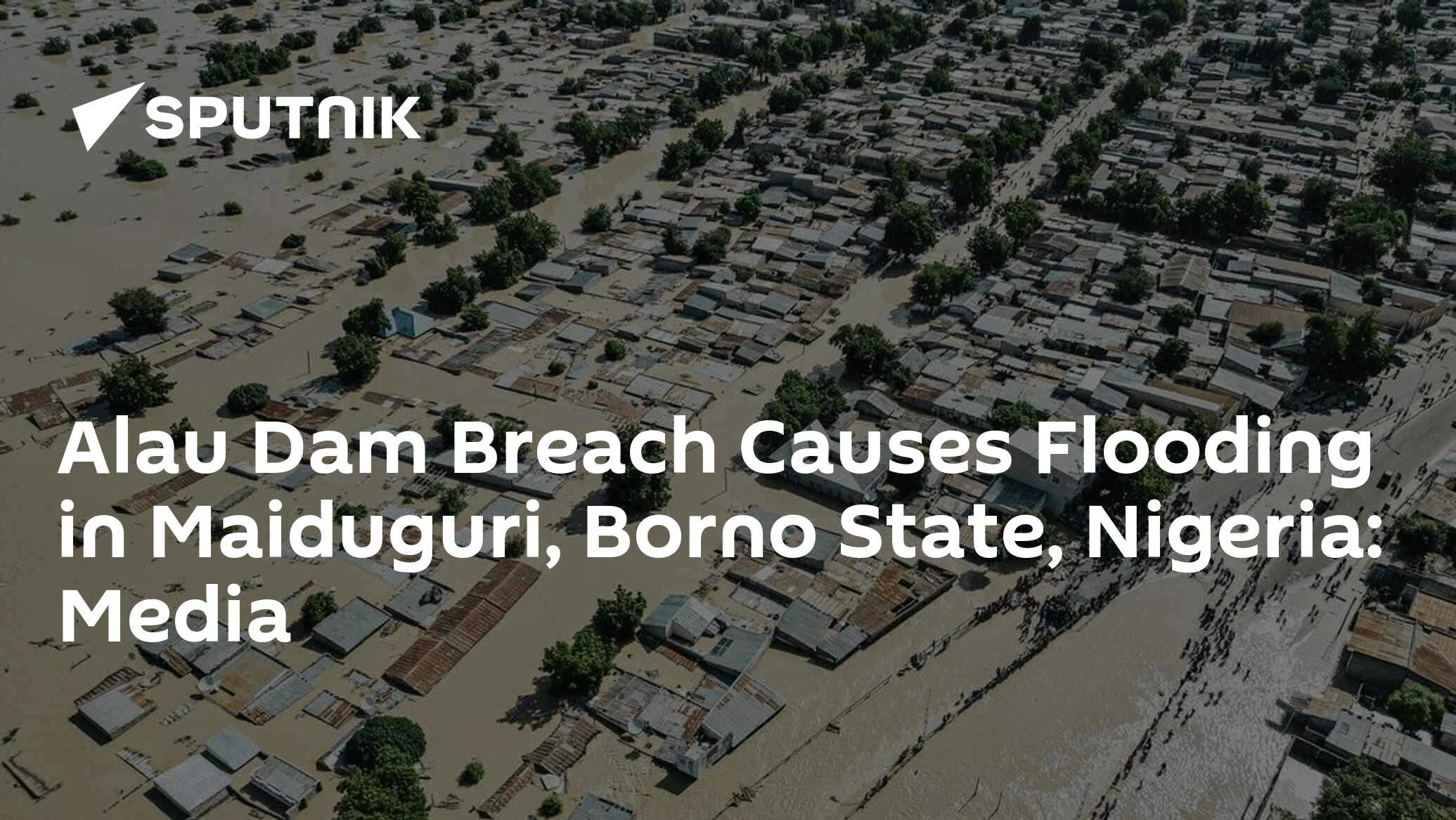 Alau Dam Breach Causes Flooding in Maiduguri, Borno State, Nigeria ...