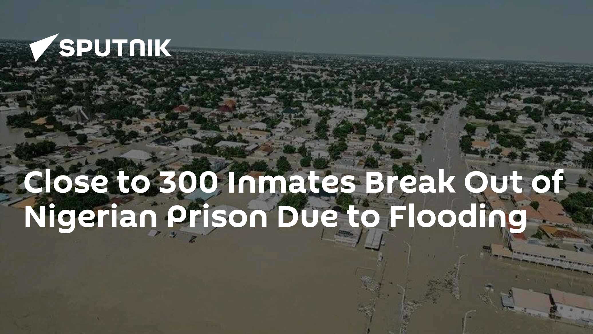 Close to 300 Inmates Break Out of Nigerian Prison Due to Flooding - 16. ...