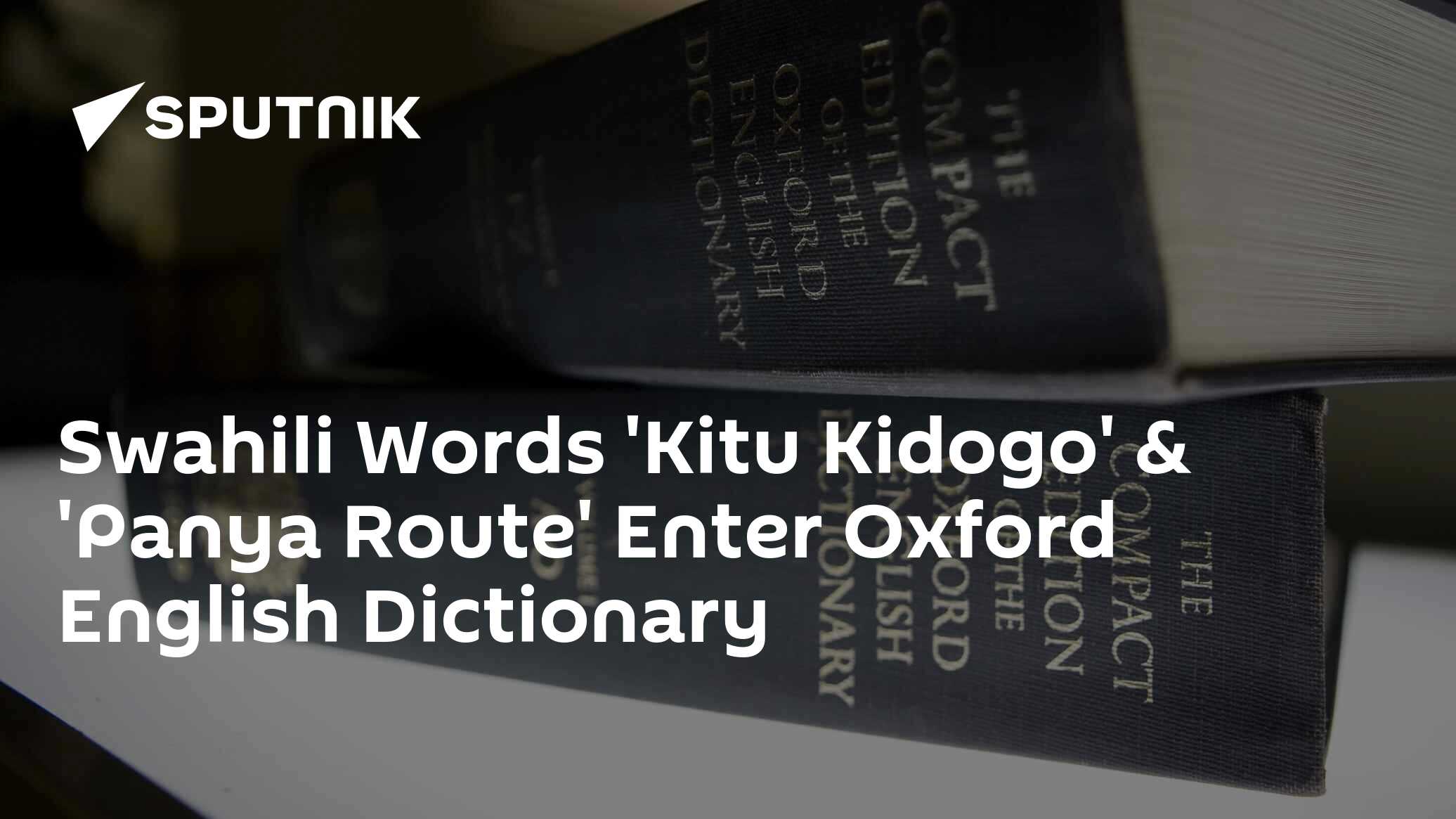 Swahili Words 'Kitu Kidogo' & 'Panya Route' Enter Oxford English ...
