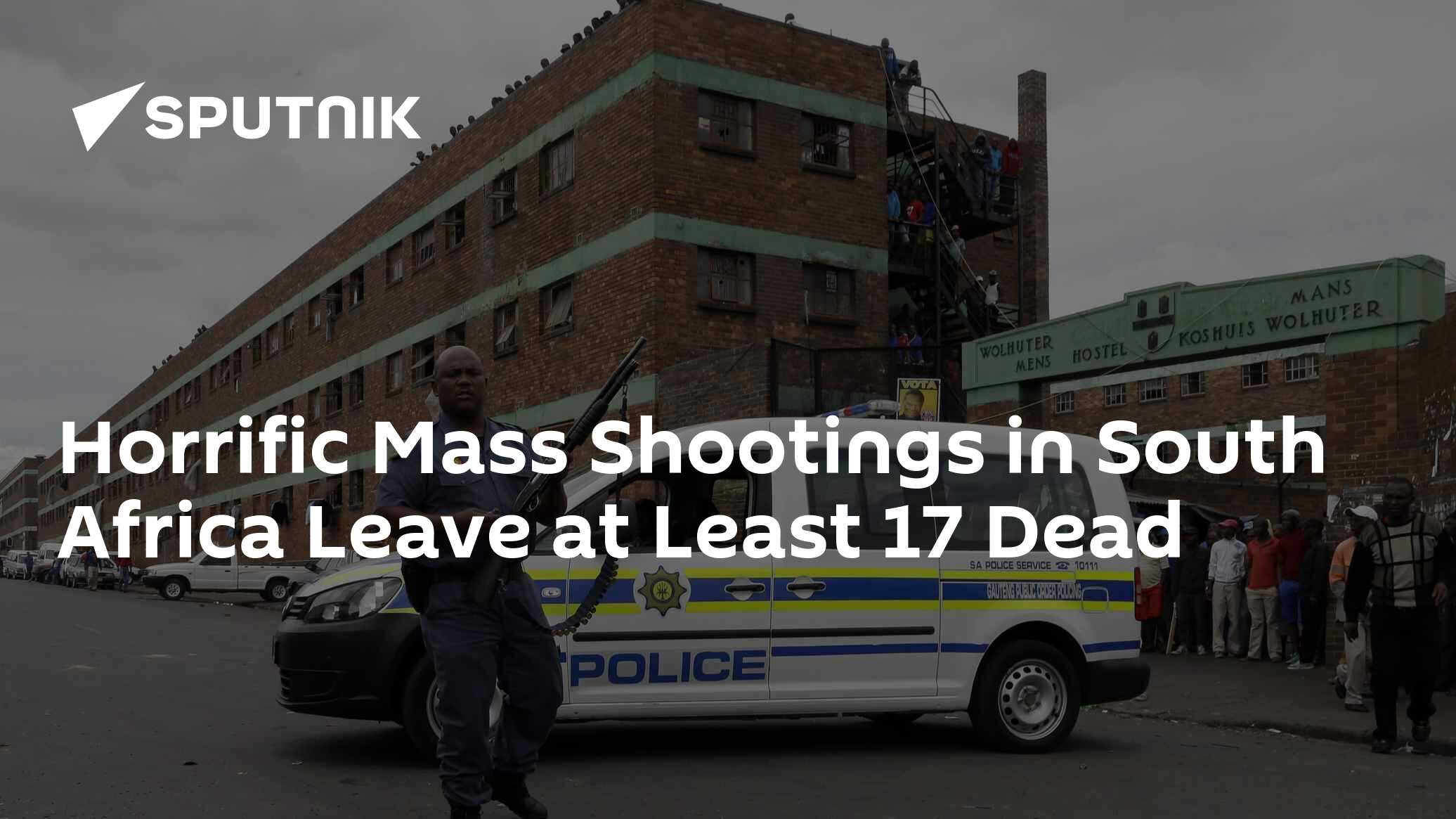 Horrific Mass Shootings in South Africa Leave at Least 17 Dead - 28.09. ...