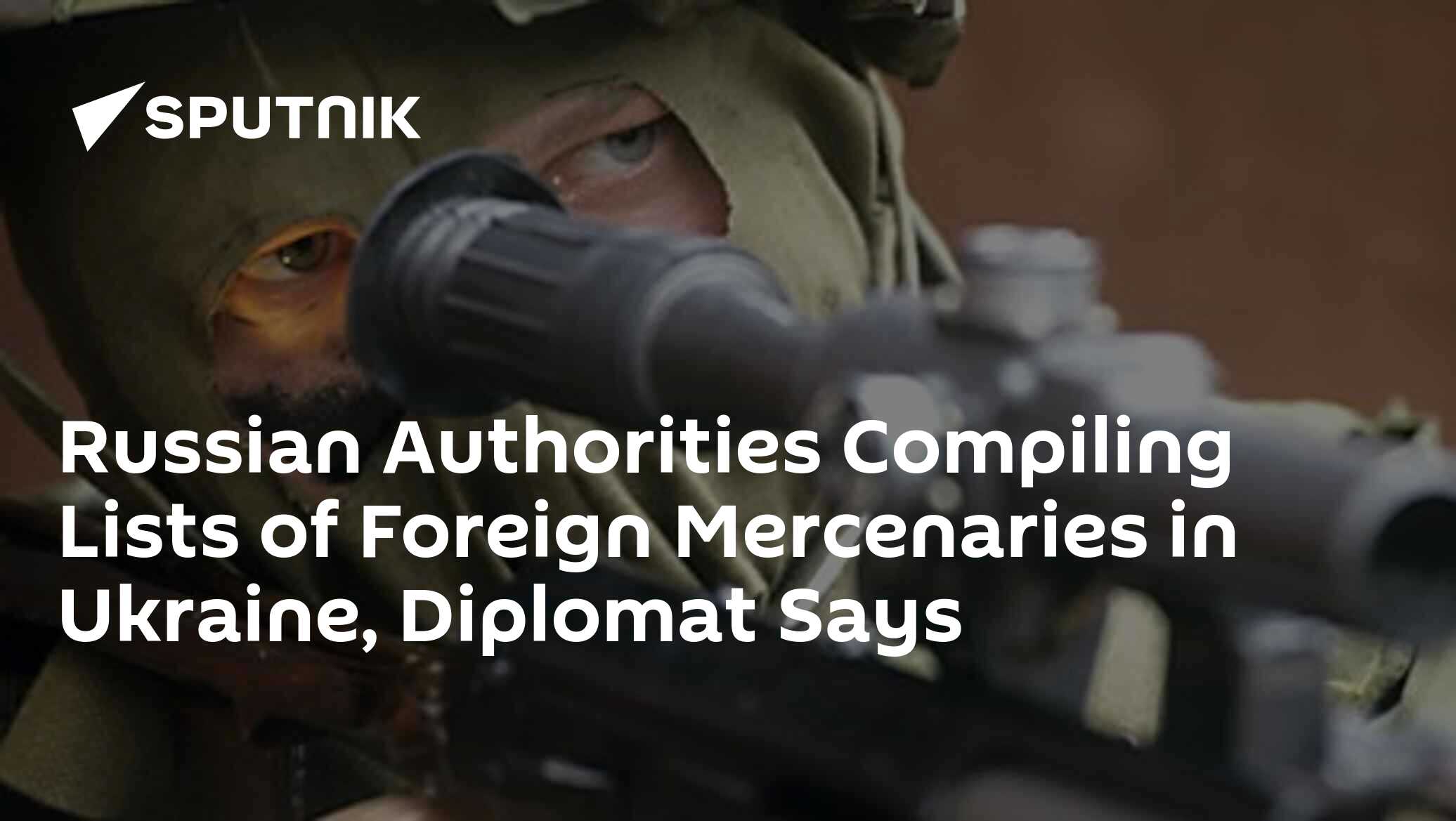 Russian Authorities Compiling Lists of Foreign Mercenaries in Ukraine ...