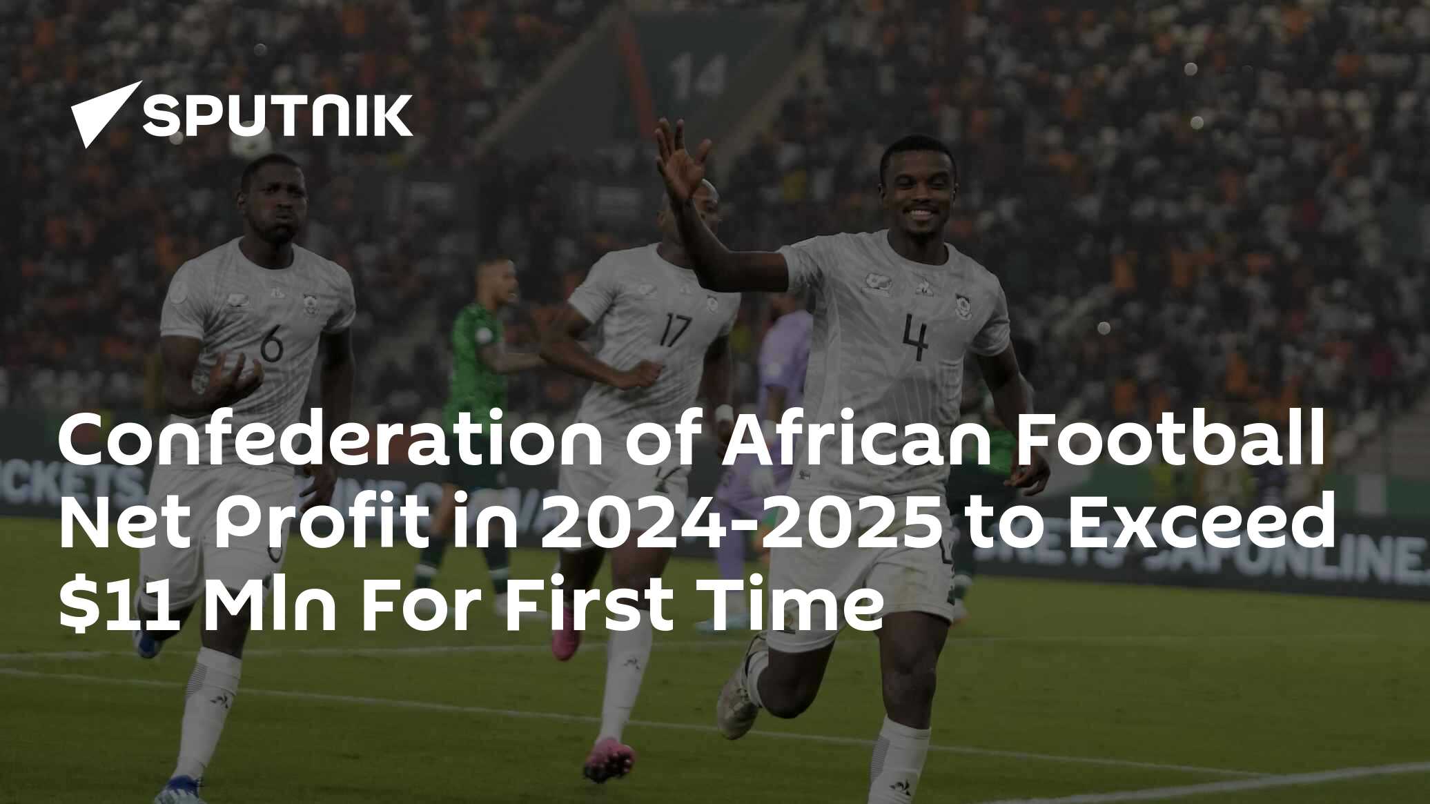 Confederation of African Football Net Profit in 2024-2025 to Exceed $11 ...