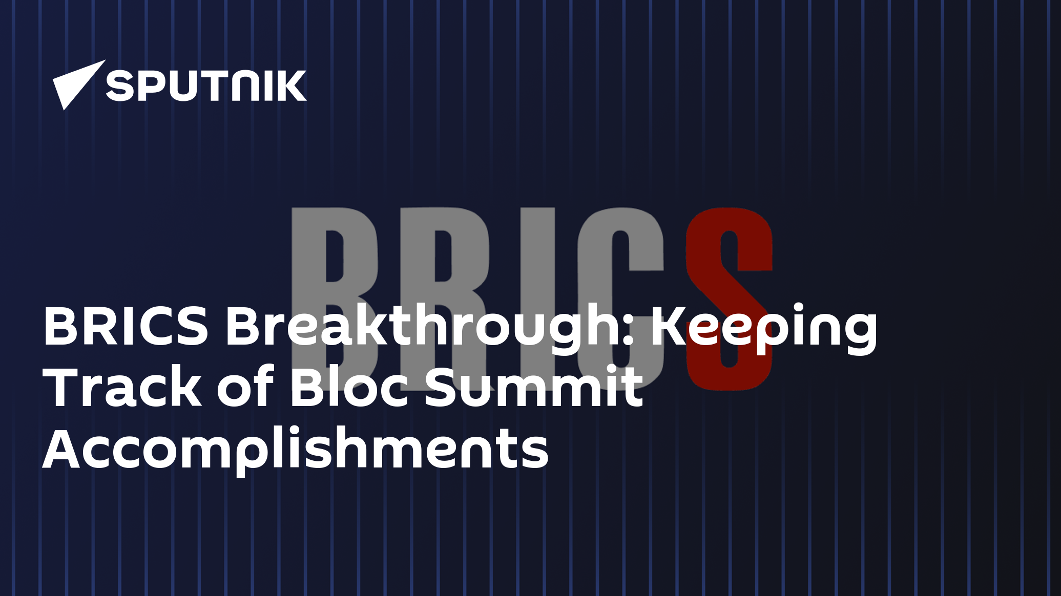 BRICS Breakthrough: Keeping Track of Bloc Summit Accomplishments - 25.10.2024, Sputnik Africa