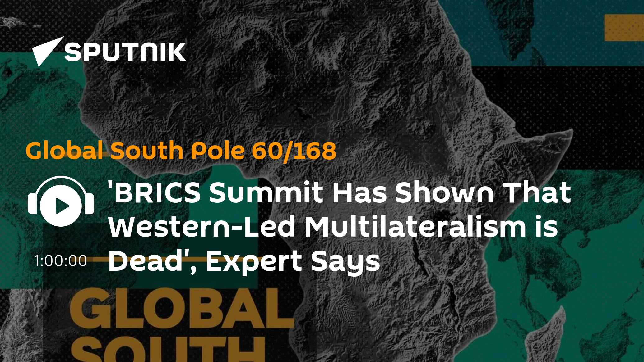 'BRICS Summit Has Shown That Western-Led Multilateralism is Dead ...