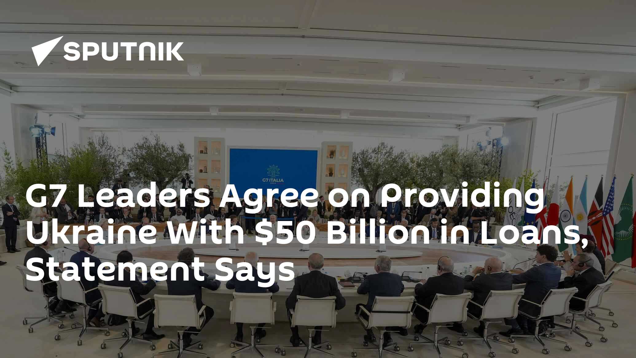 G7 Leaders Agree on Providing Ukraine With $50 Billion in Loans, Statement Says - 26.10.2024 ...