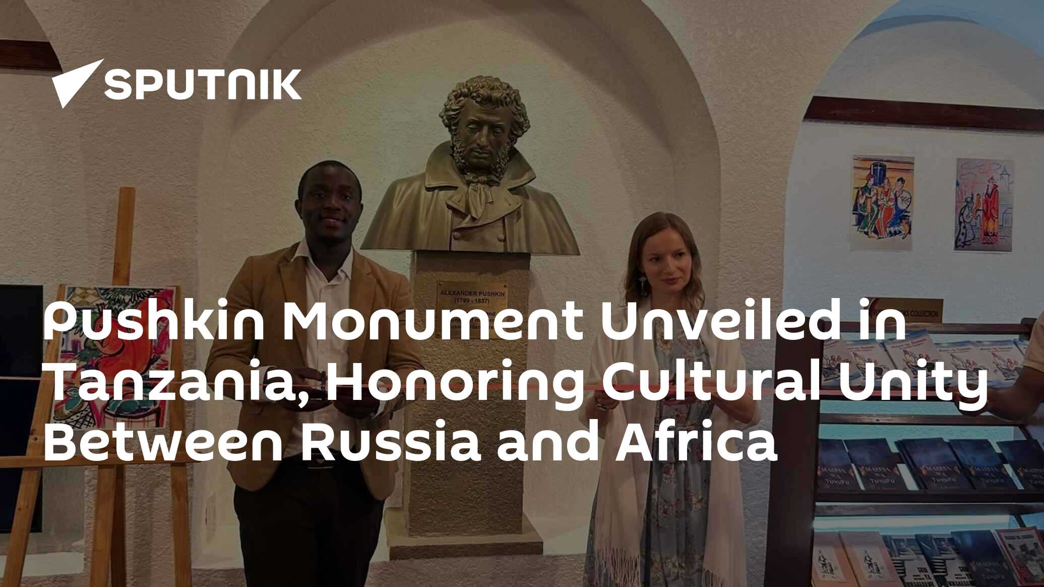 Pushkin Monument Unveiled in Tanzania, Honoring Cultural Unity Between ...