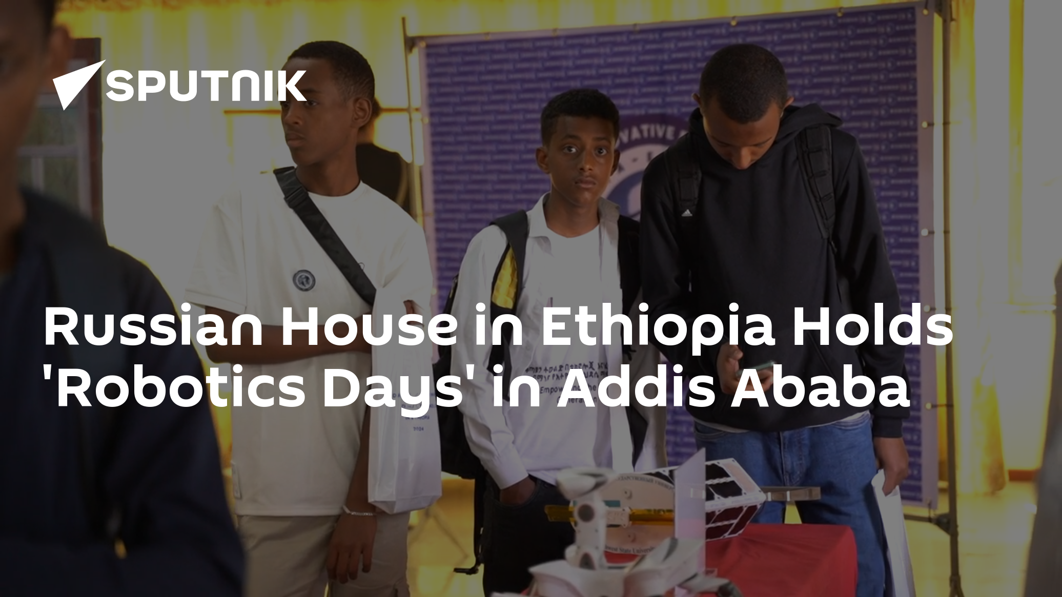Russian House in Ethiopia Holds 'Robotics Days' in Addis Ababa - 27.10. ...