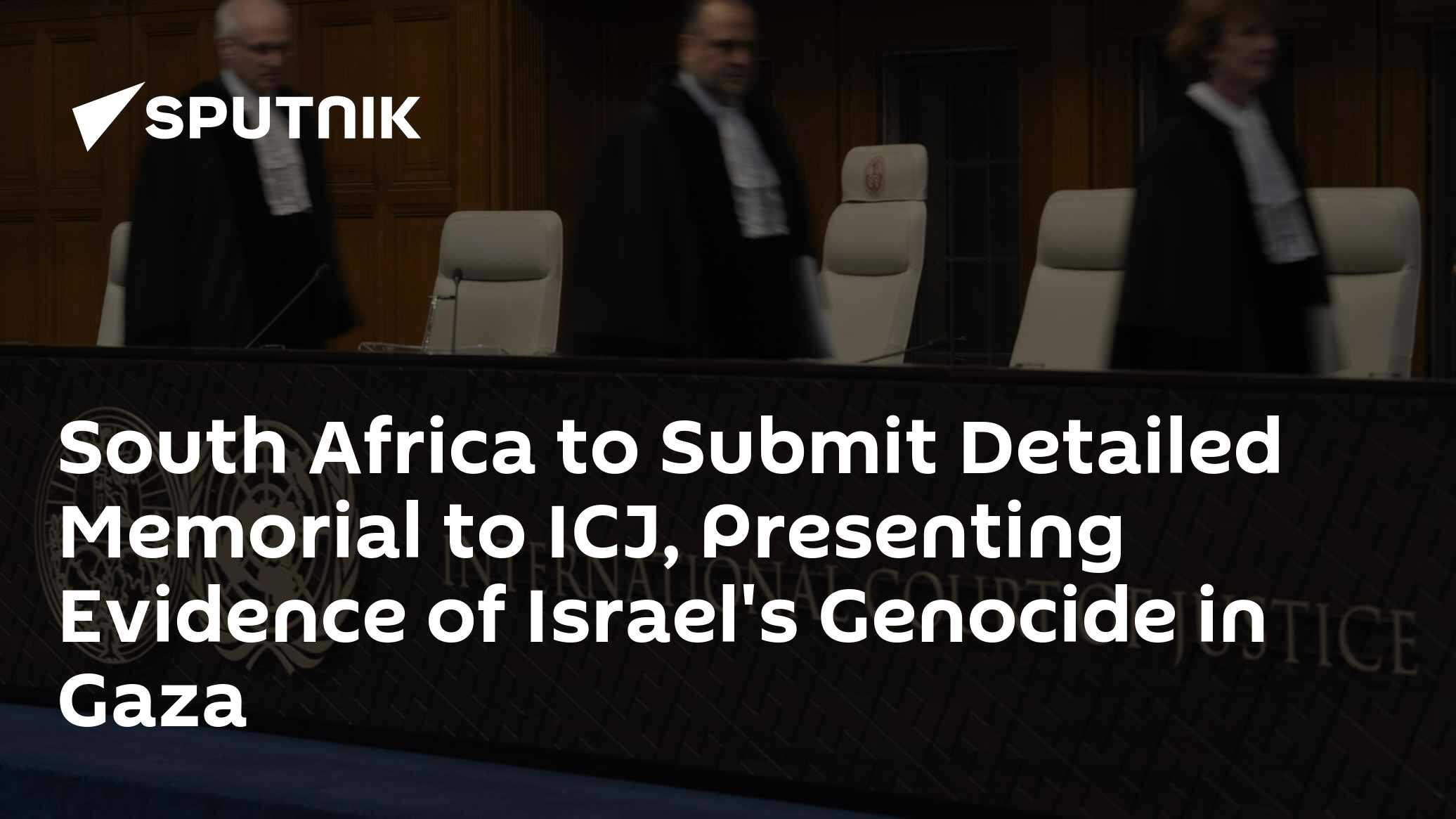 South Africa to Submit Detailed Memorial to ICJ, Presenting Evidence of ...