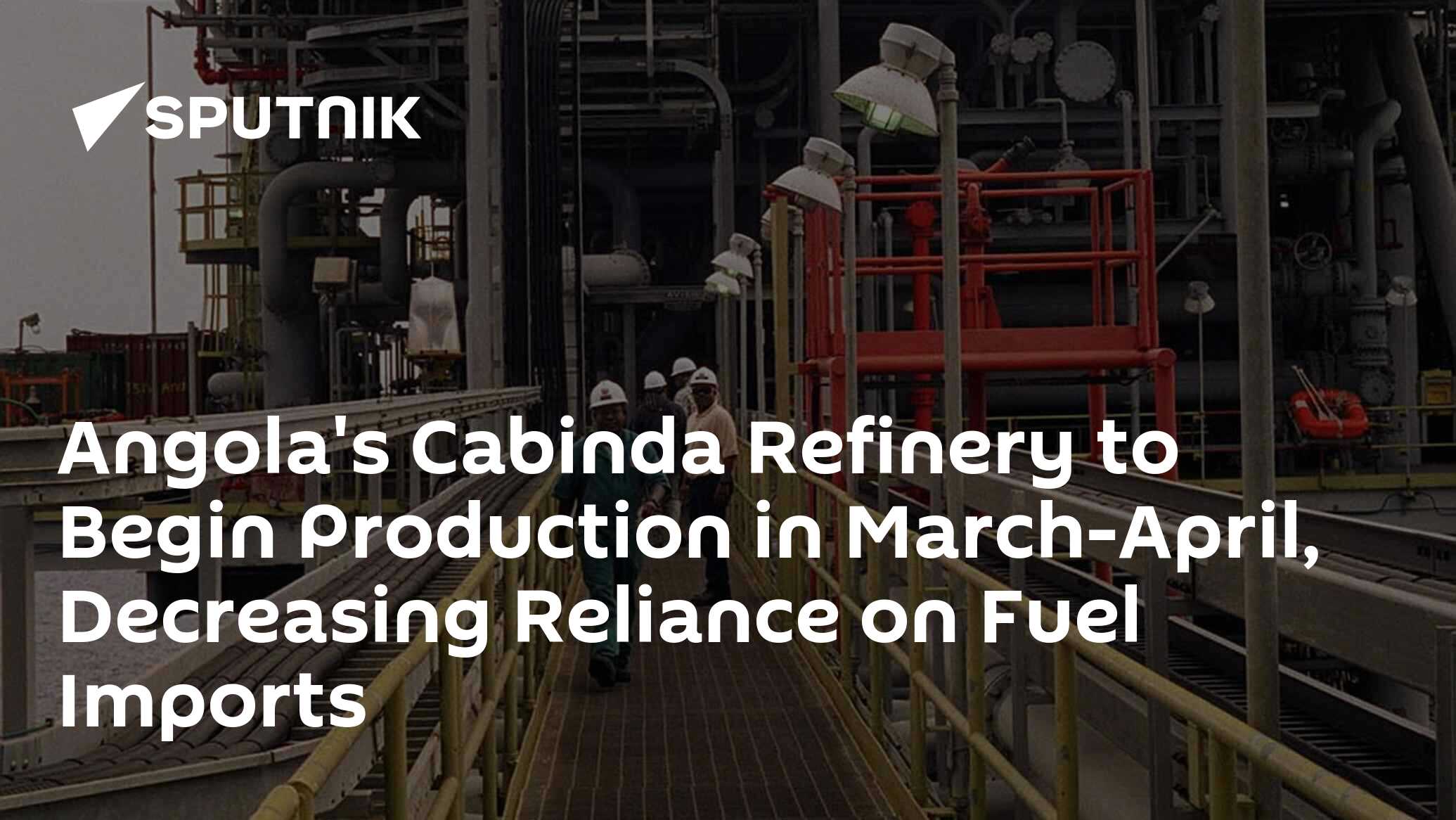 Angola's Cabinda Refinery to Begin Production in March-April ...