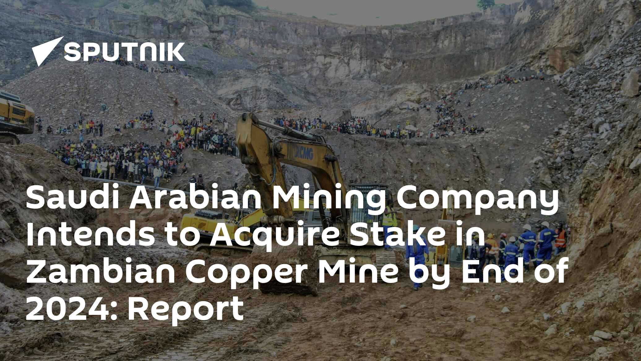 Saudi Arabian Mining Company Intends to Acquire Stake in Zambian Copper ...