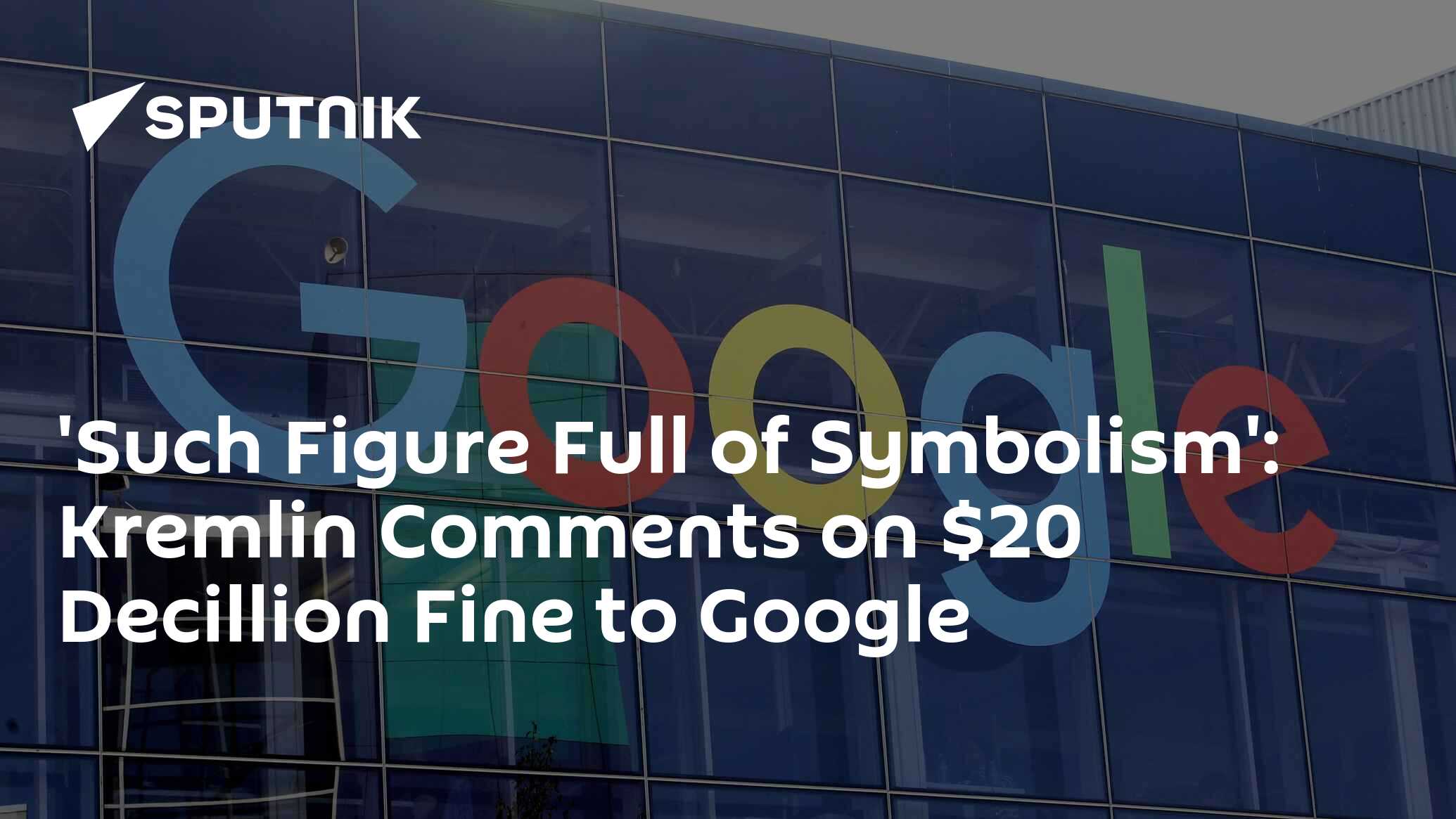 'Such Figure Full of Symbolism': Kremlin Comments on $20 Decillion Fine ...