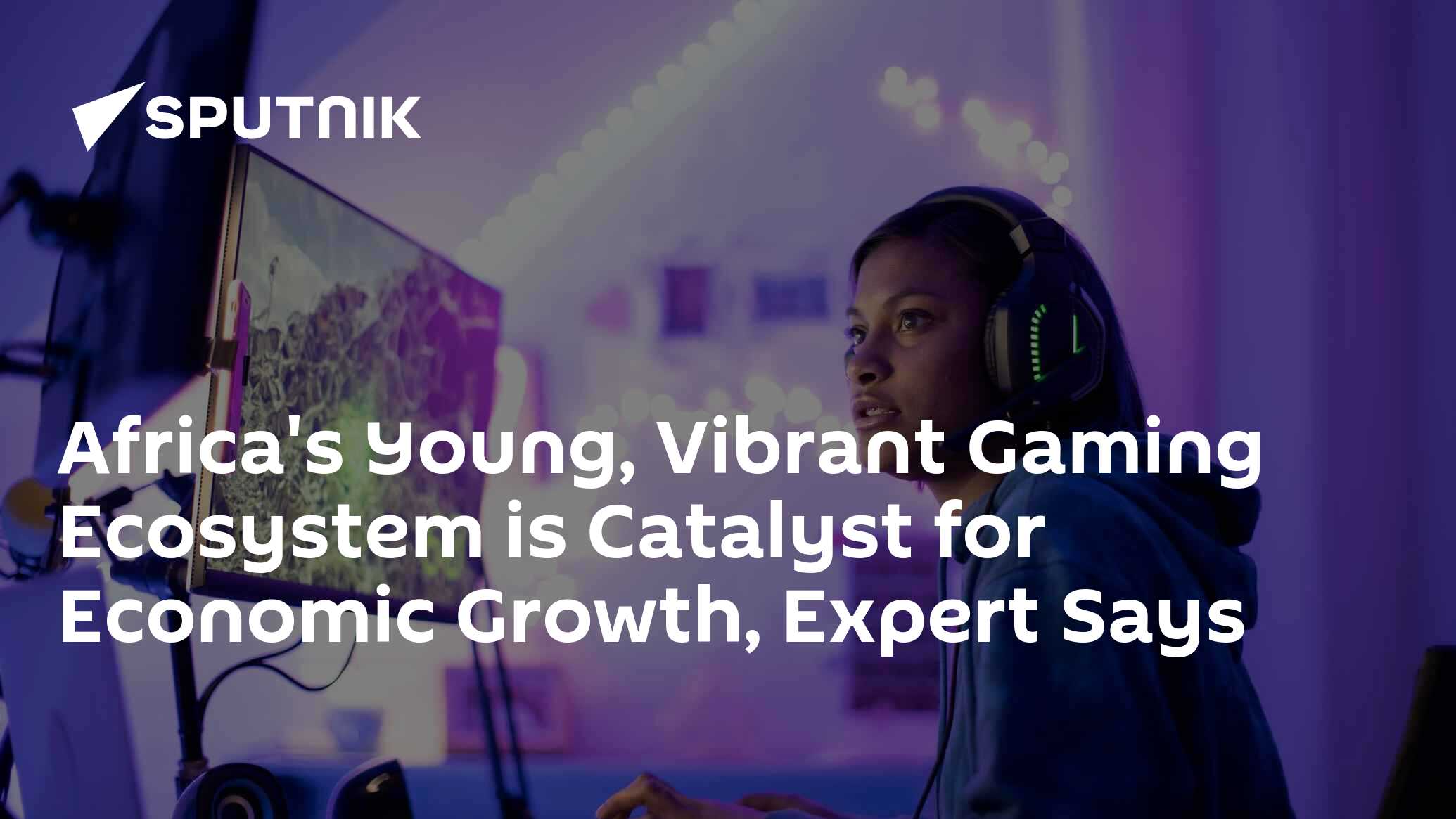 Africa's Young, Vibrant Gaming Ecosystem is Catalyst for Economic ...