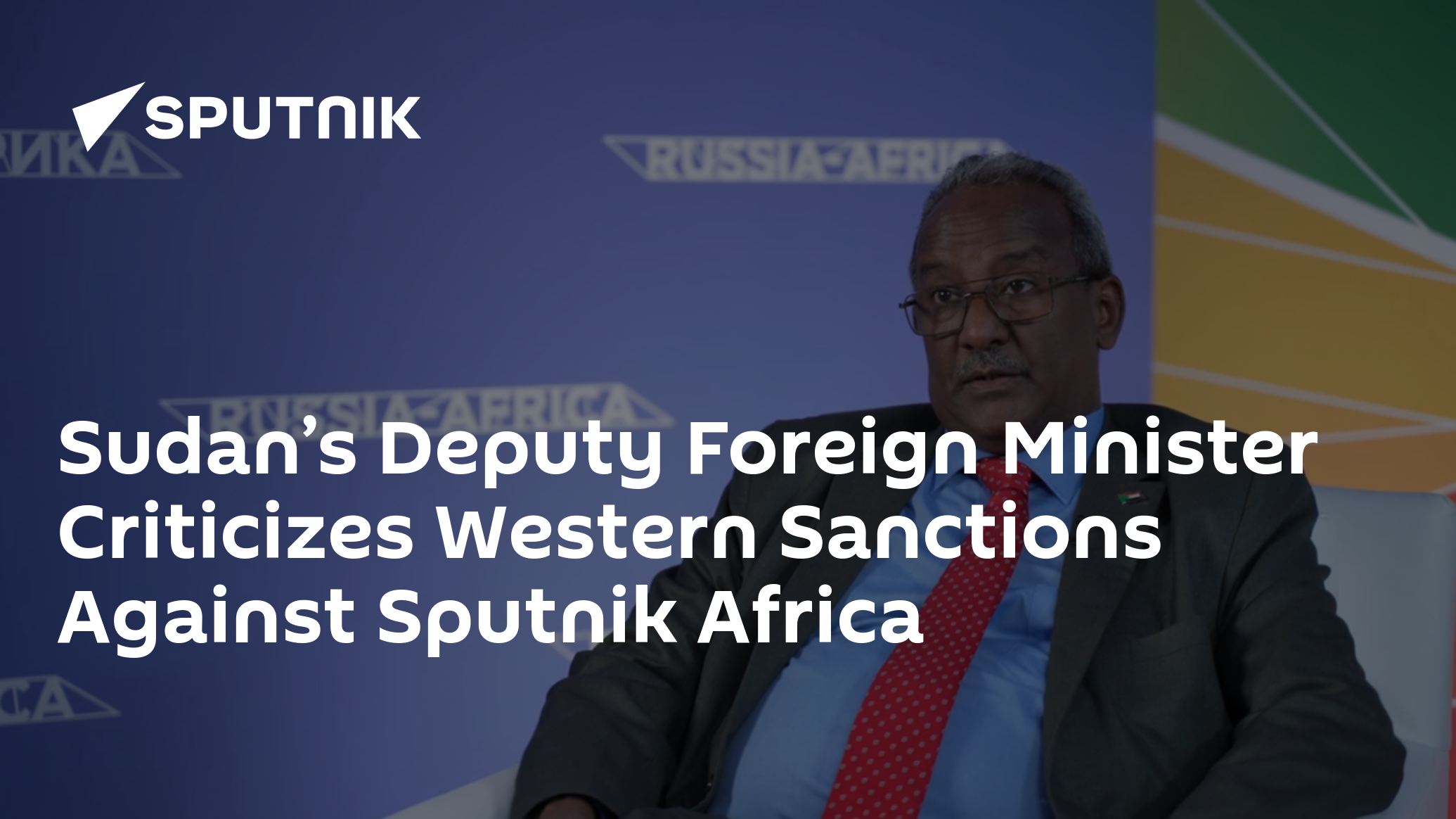 Sudan’s Deputy Foreign Minister Criticizes Western Sanctions Against Sputnik Africa - 11.11.2024 ...