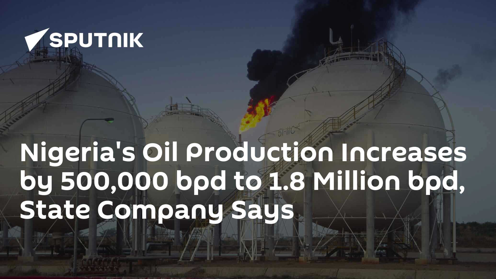 Nigeria's Oil Production Increases by 500,000 bpd to 1.8 Million bpd, State Company Says - 15.11 ...