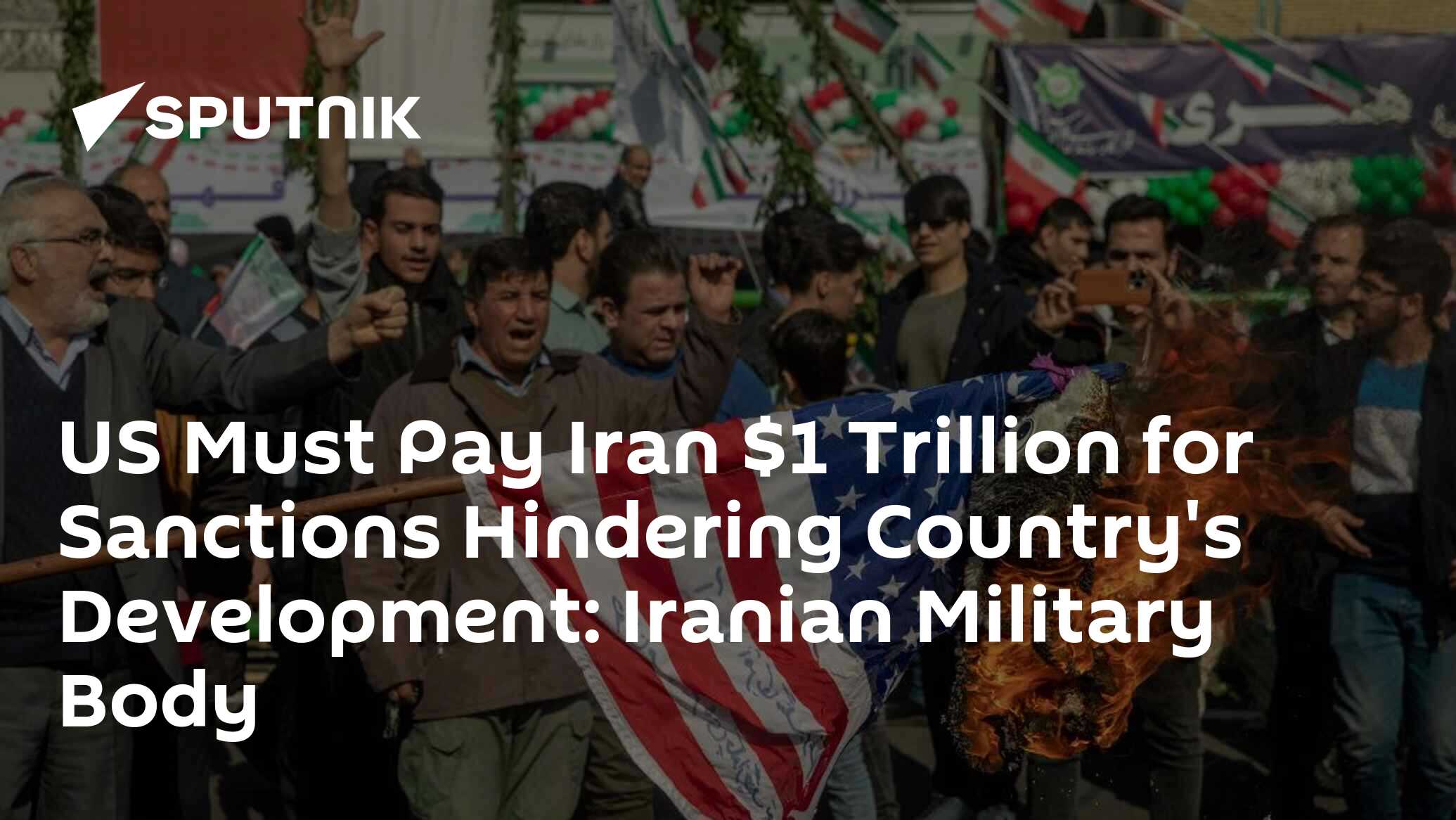 US Must Pay Iran $1 Trillion for Sanctions Hindering Country's Development: Iranian Military ...