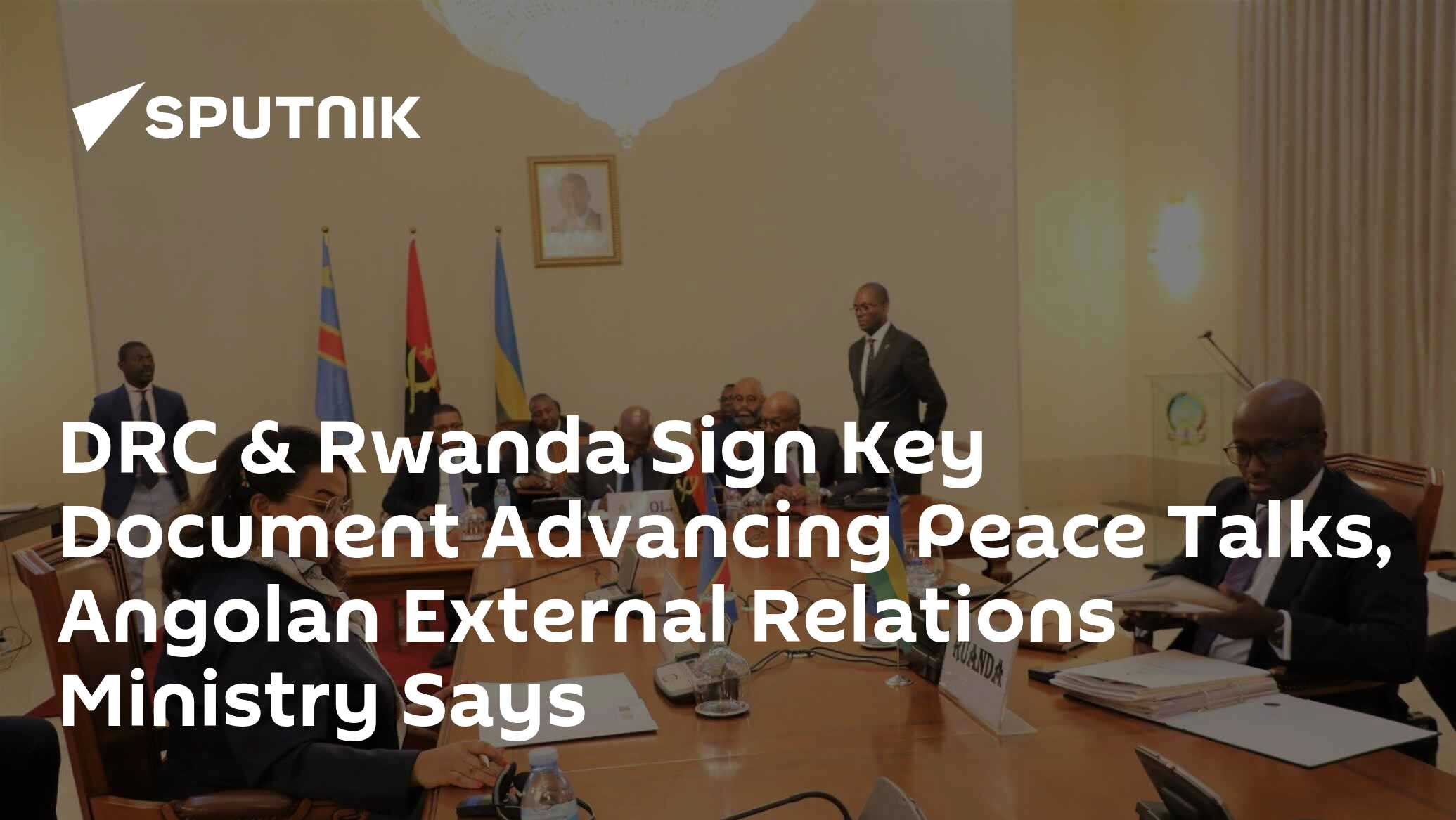 DRC & Rwanda Sign Key Document Advancing Peace Talks, Angolan External ...