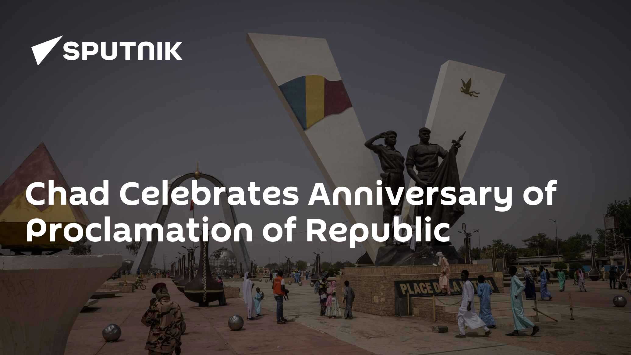 Chad Celebrates Anniversary of Proclamation of Republic - 28.11.2024 ...