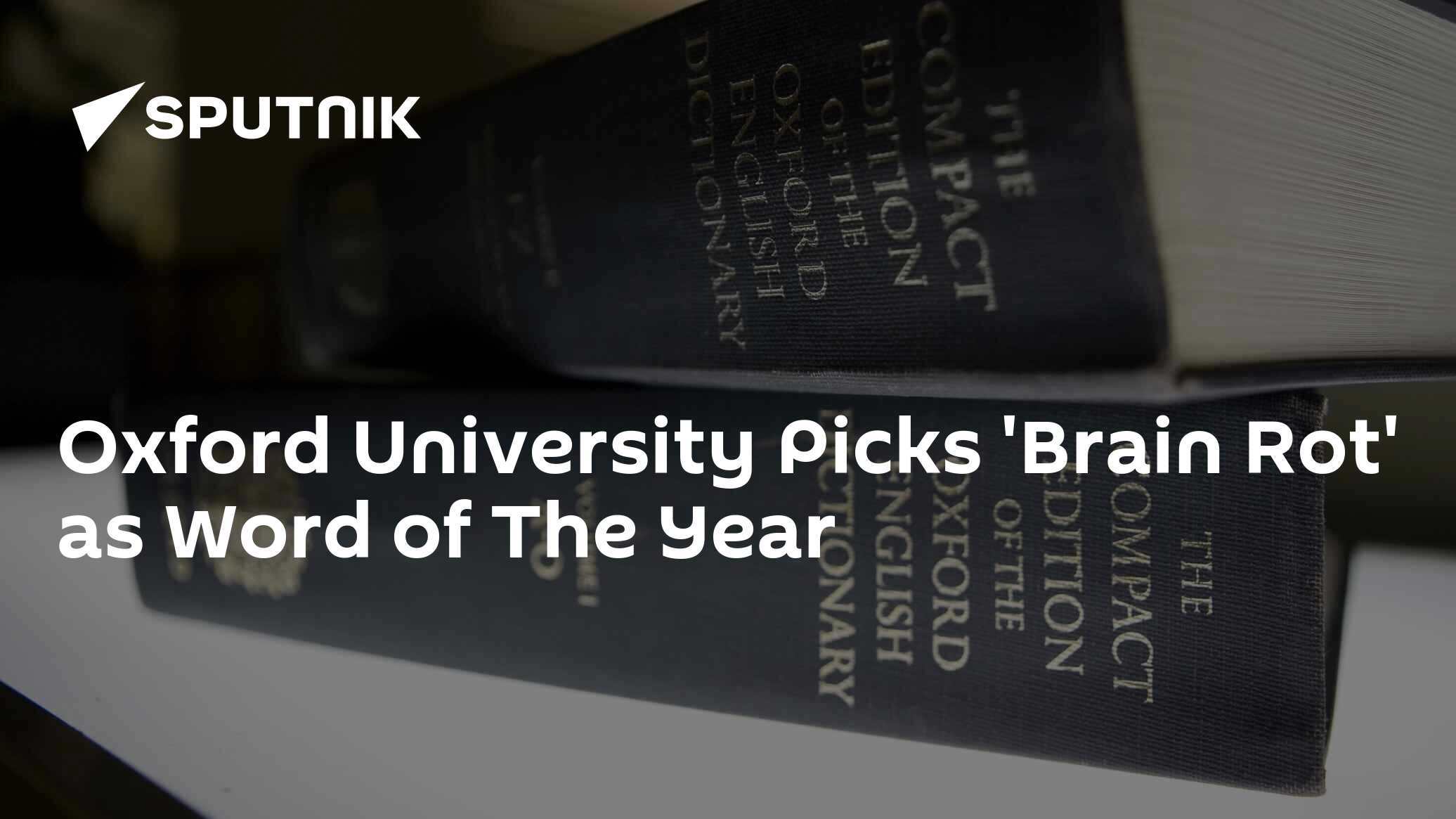 Oxford University Picks 'Brain Rot' as Word of The Year - 02.12.2024 ...