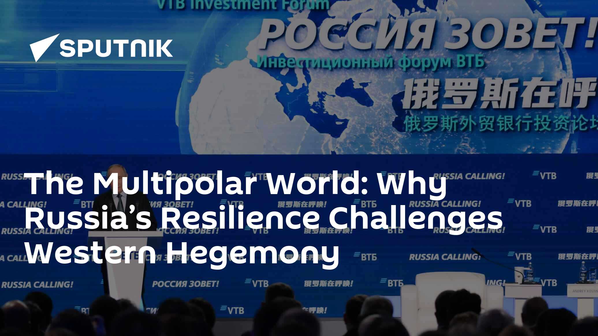 The Multipolar World: Why Russia’s Resilience Challenges Western ...