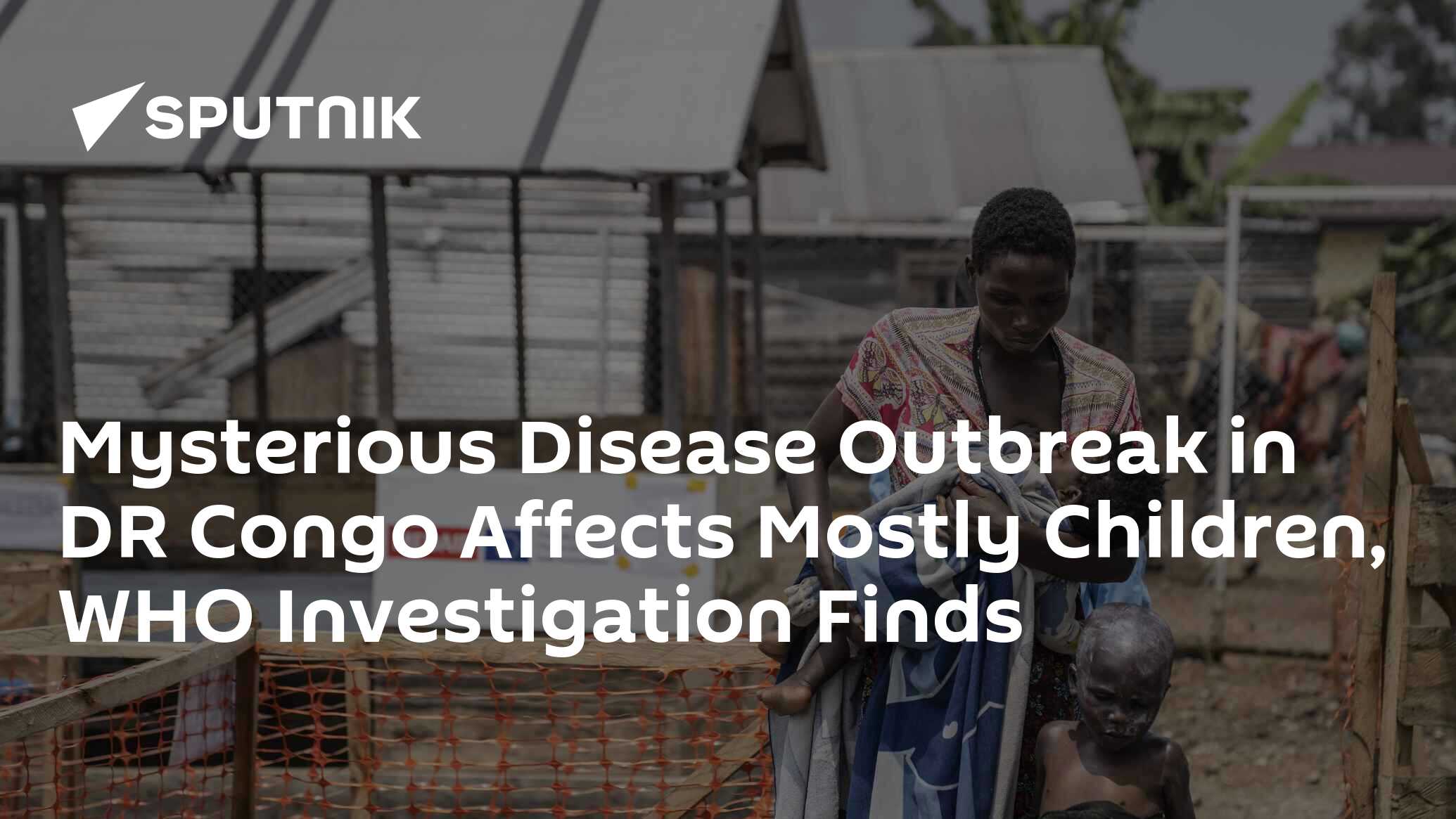 Mysterious Disease Outbreak in DR Congo Affects Mostly Children, WHO ...