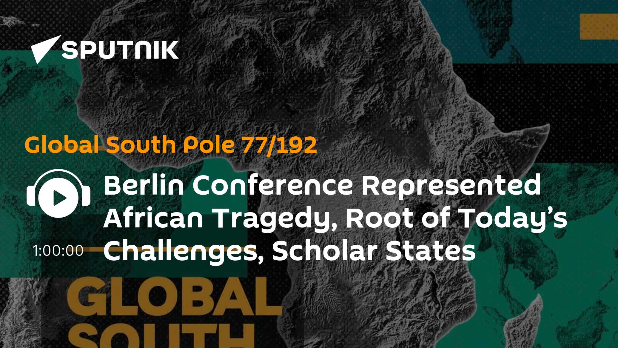 Berlin Conference Represented African Tragedy, Root of Today’s ...