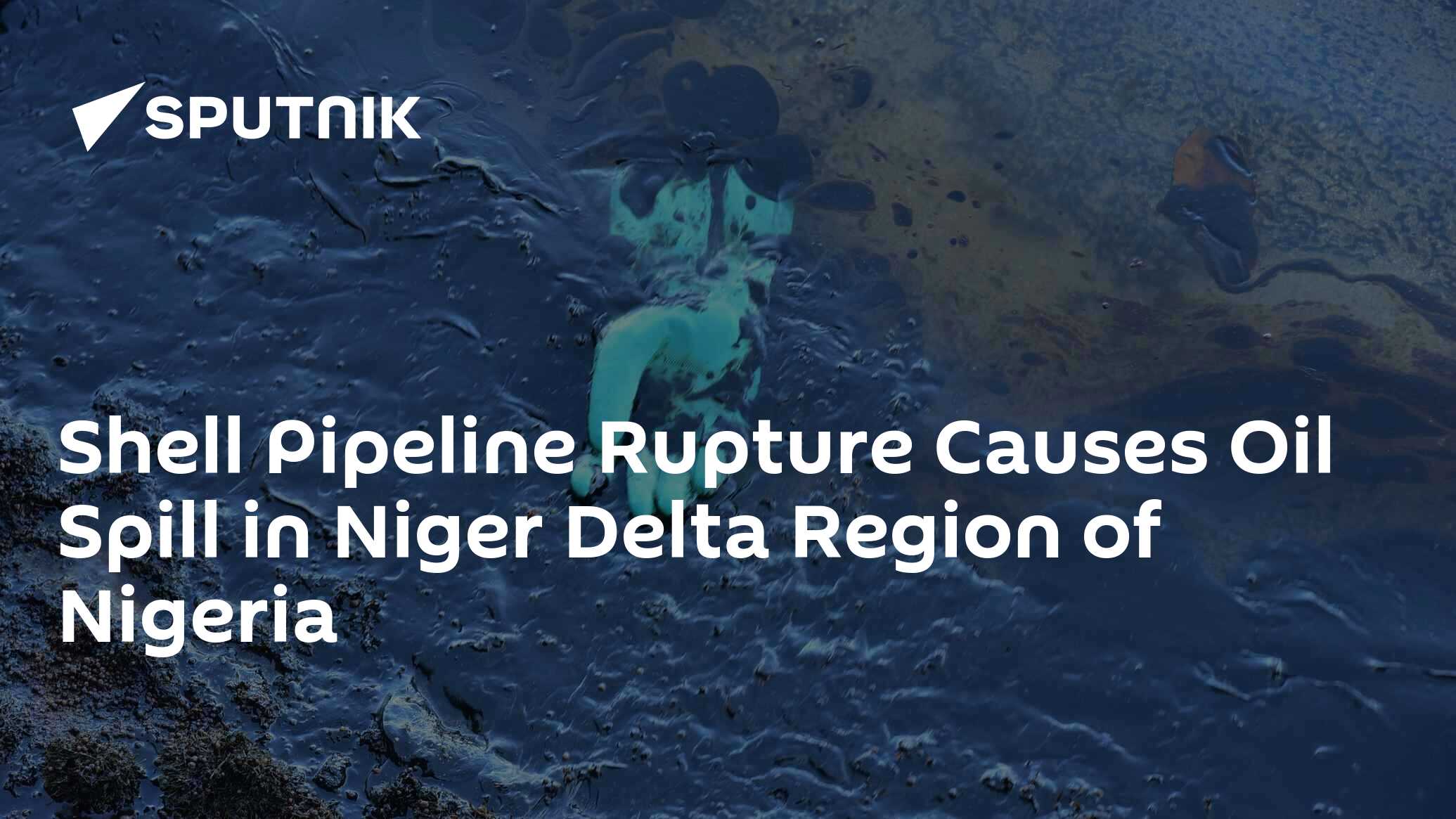Shell Pipeline Rupture Causes Oil Spill in Niger Delta Region of ...