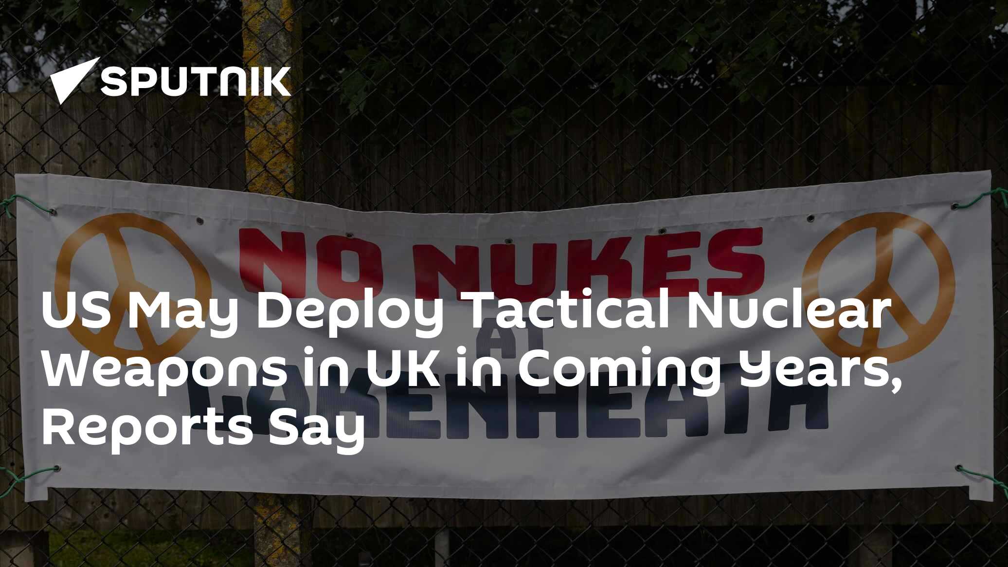 US May Deploy Tactical Nuclear Weapons in UK in Coming Years, Reports ...