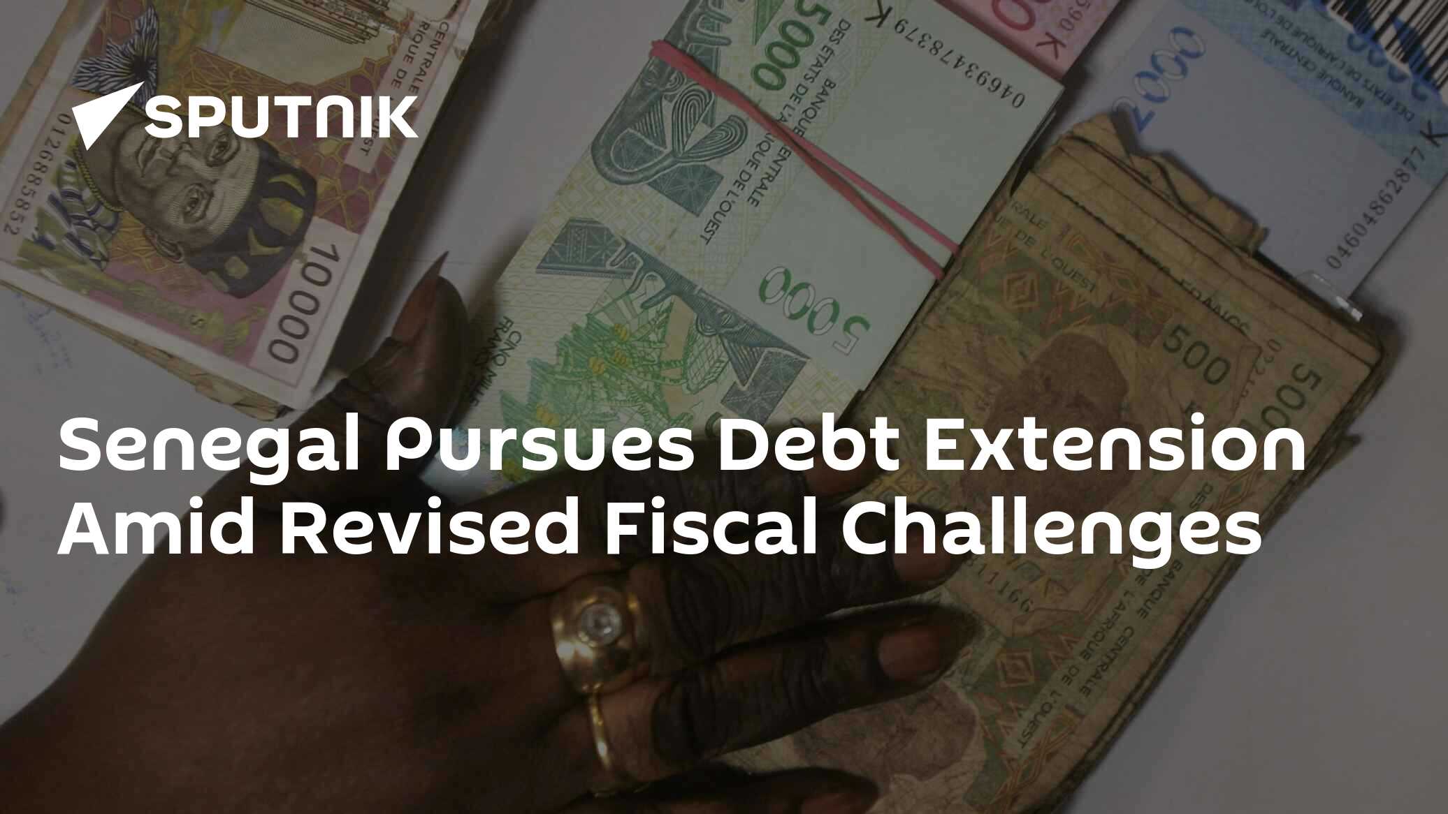 Senegal Pursues Debt Extension Amid Revised Fiscal Challenges - 18.12. ...