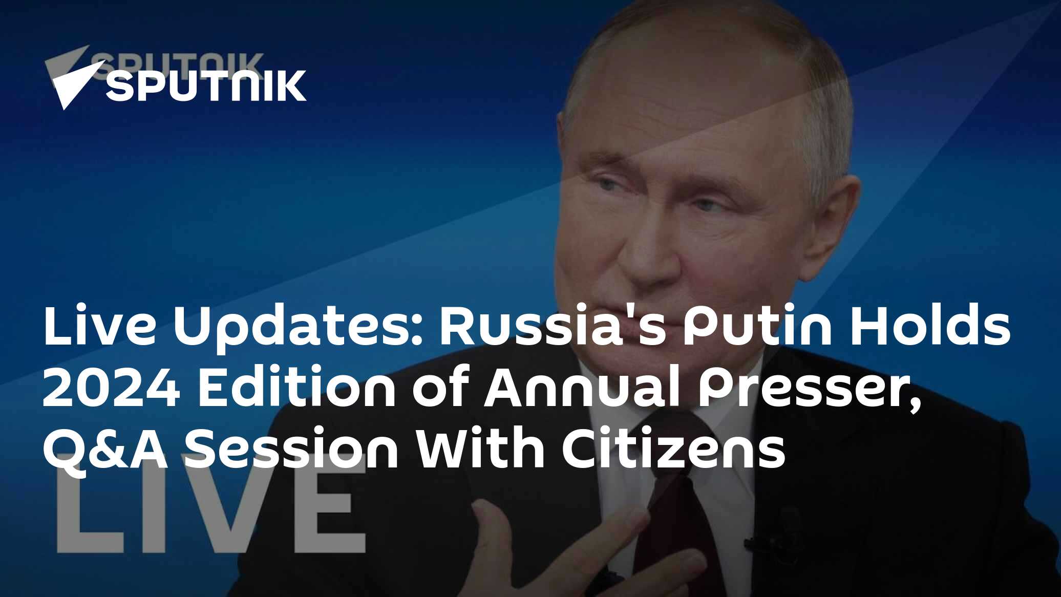 Live Updates: Russia's Putin Holds 2024 Edition of Annual Presser, Q&A ...
