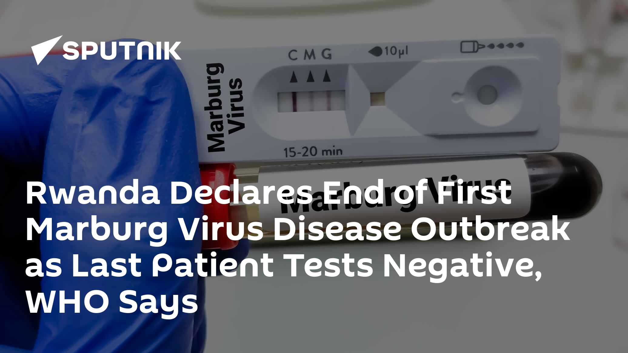 Rwanda Declares End of First Marburg Virus Disease Outbreak as Last ...