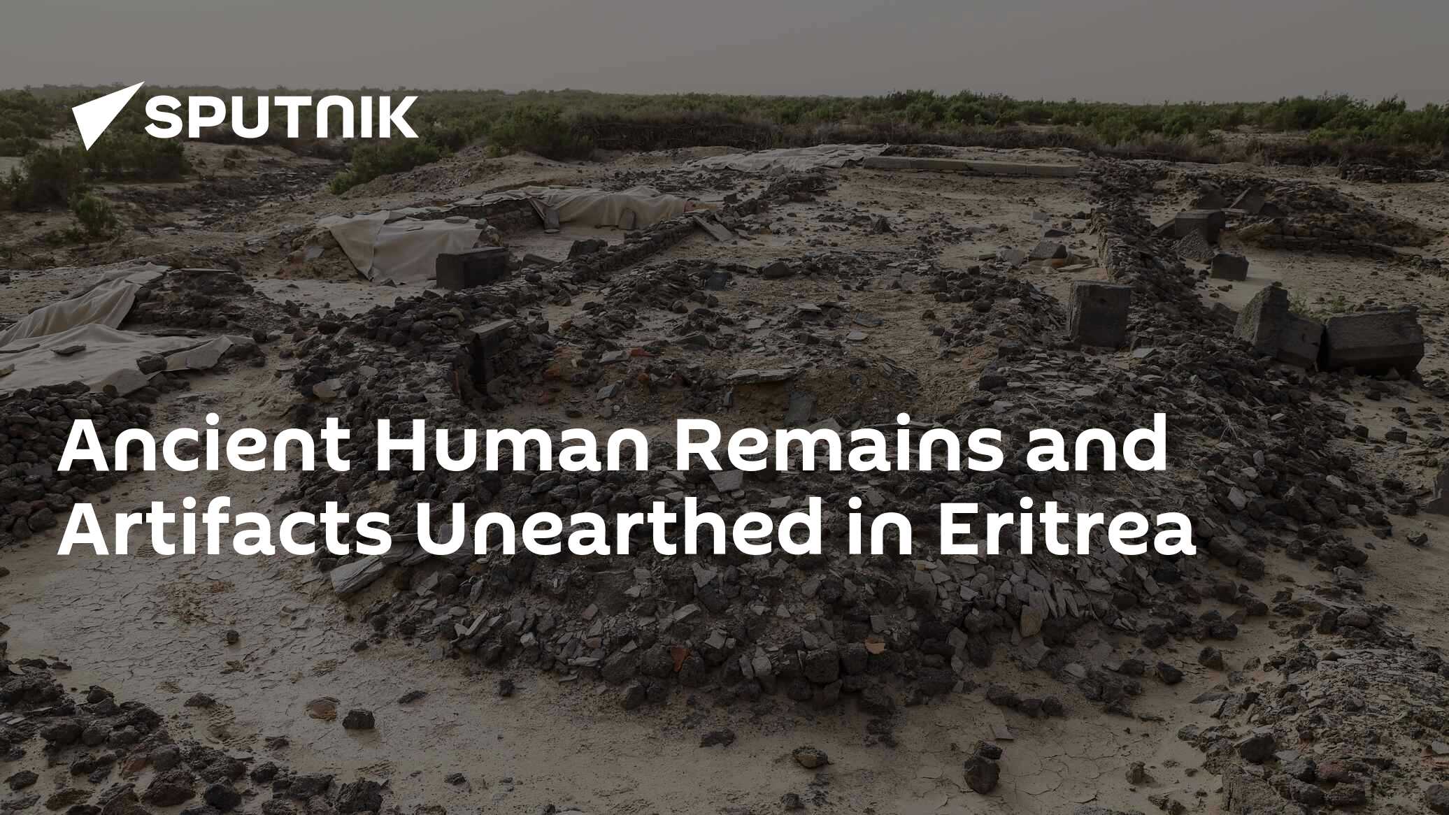 Ancient Human Remains and Artifacts Unearthed in Eritrea - 21.12.2024 ...