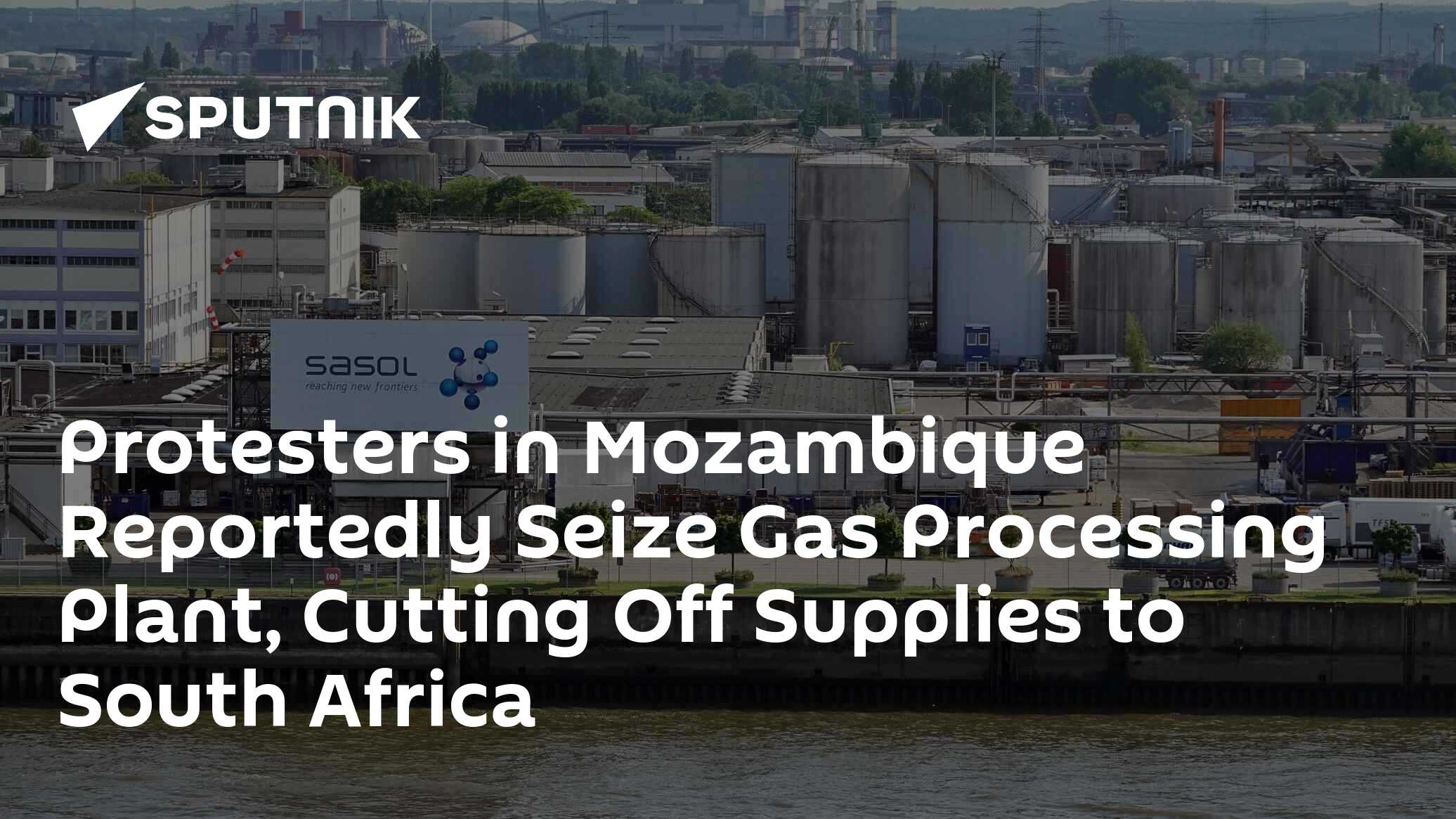 Protesters in Mozambique Reportedly Seize Gas Processing Plant, Cutting ...