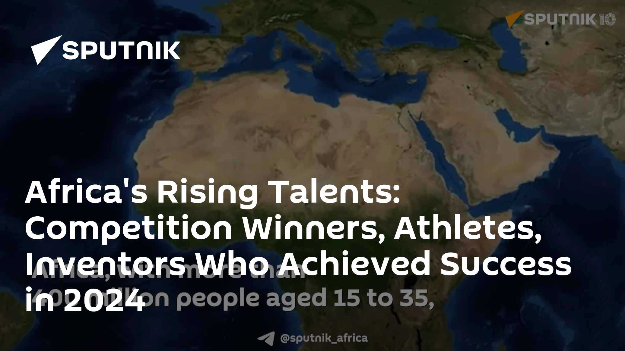 Africa's Rising Talents: Competition Winners, Athletes, Inventors Who ...