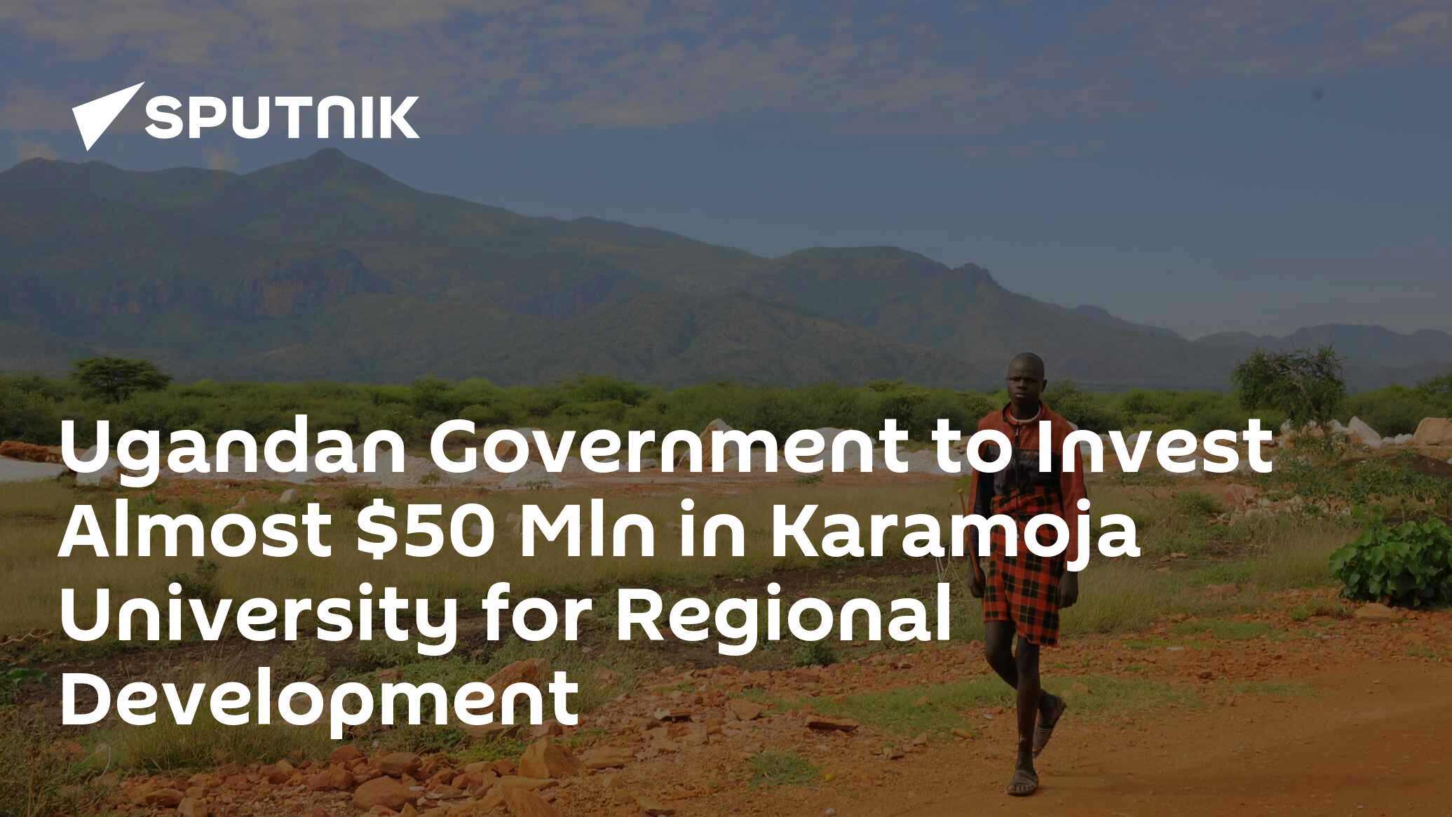 Ugandan Government to Invest Almost $50 Mln in Karamoja University for ...