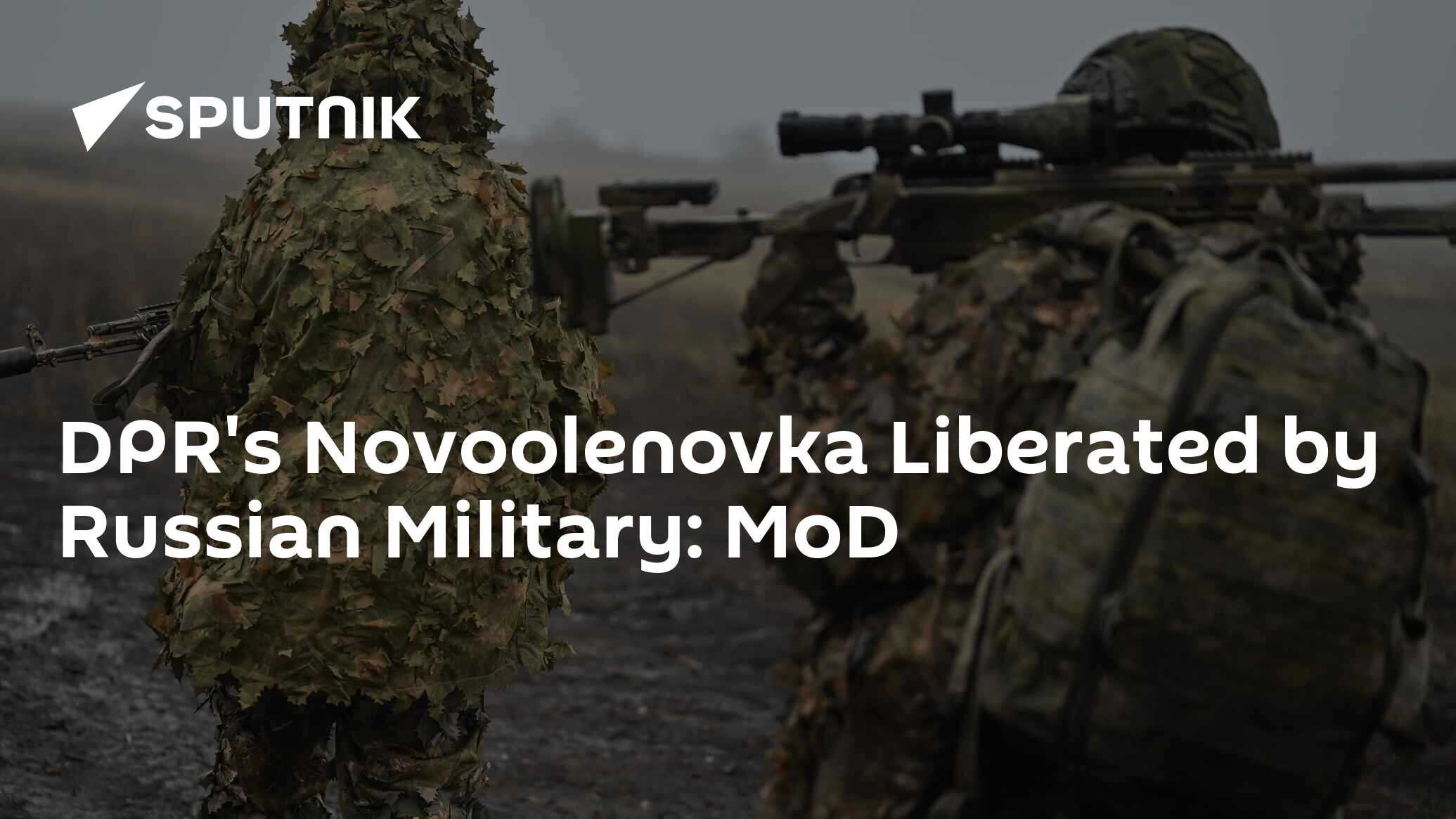 DPR's Novoolenovka Liberated by Russian Military: MoD - 30.12.2024 ...