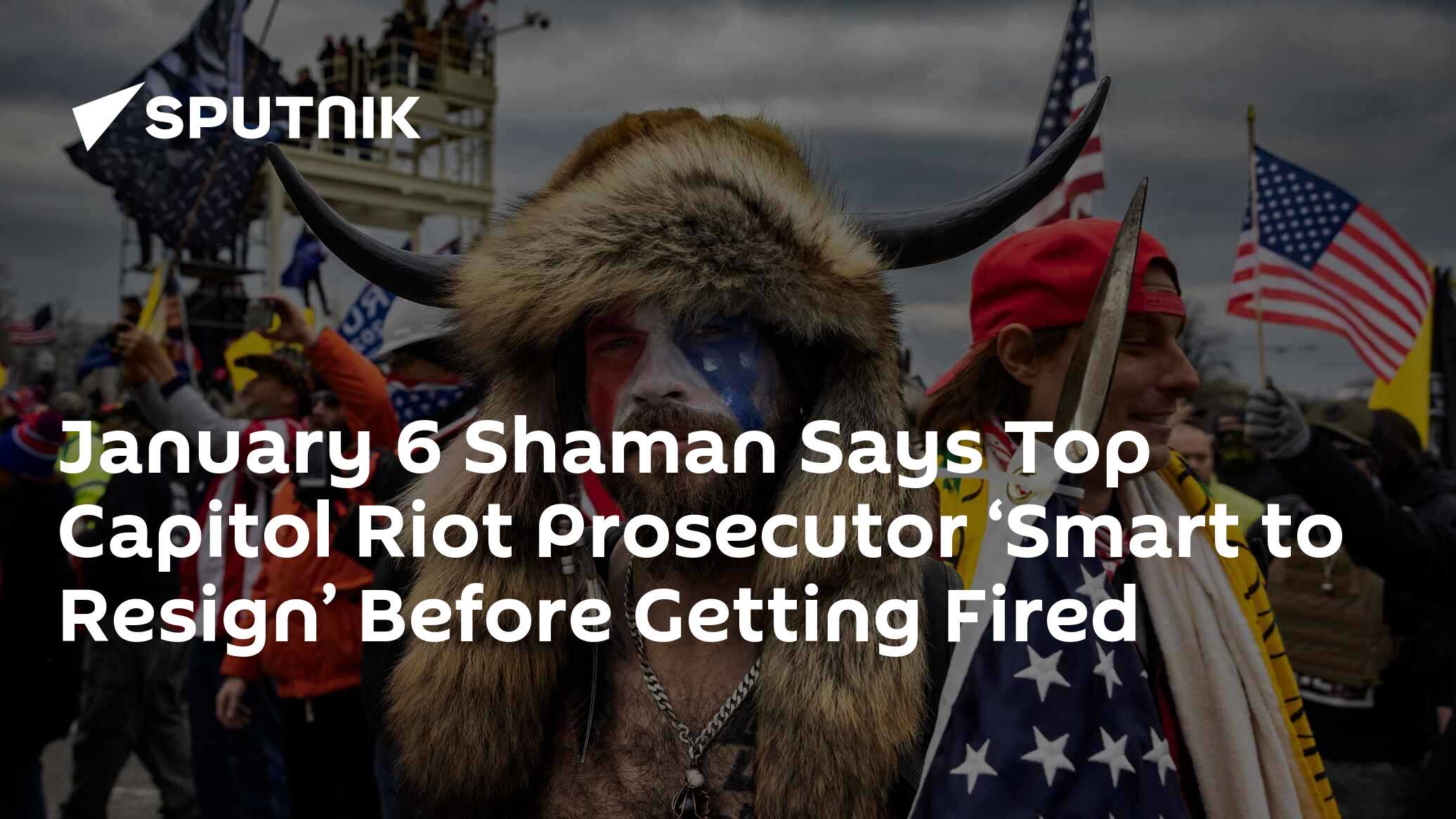 January 6 Shaman Says Top Capitol Riot Prosecutor ‘Smart to Resign ...