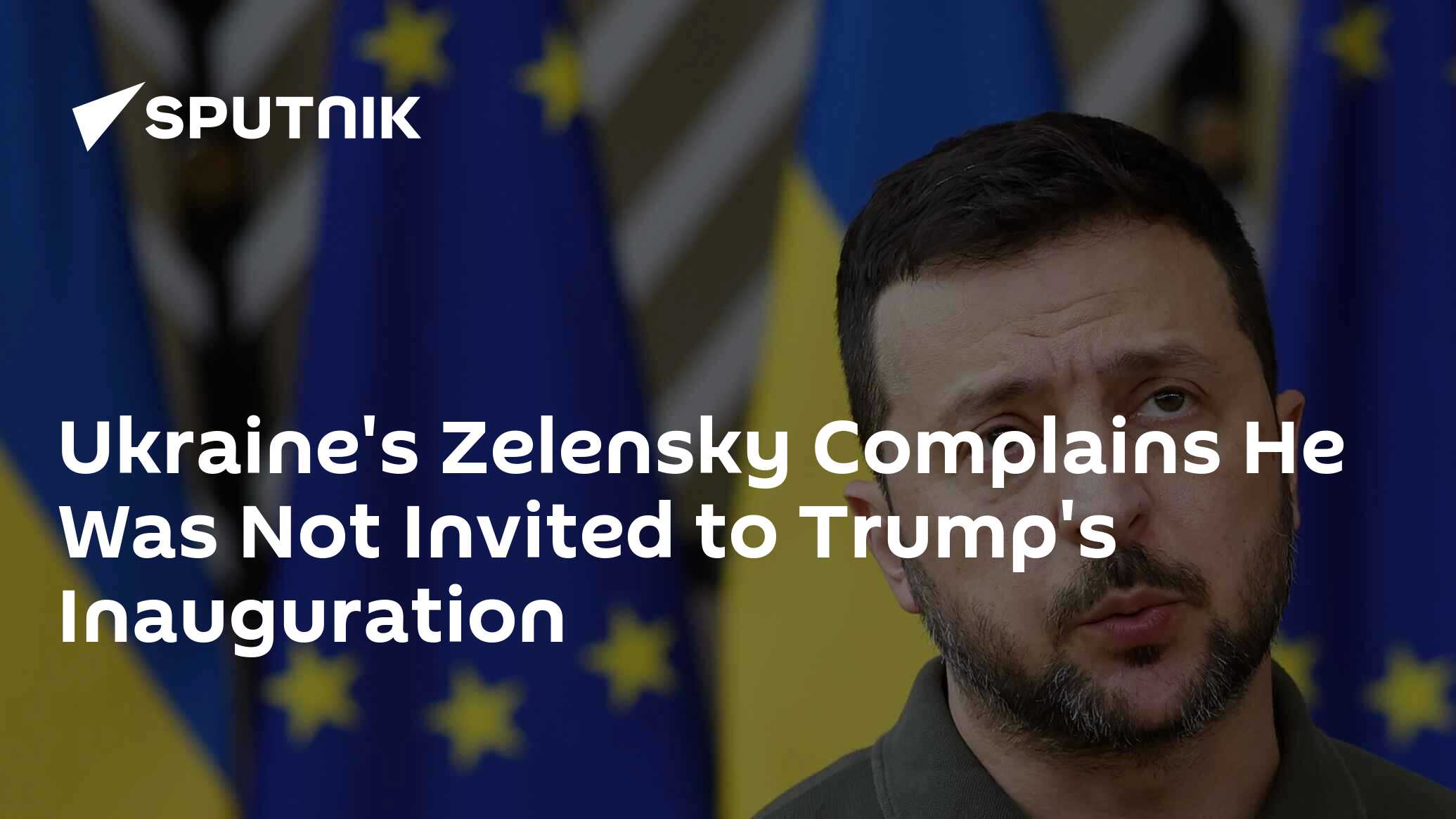 Ukraine's Zelensky Complains He Was Not Invited to Trump's Inauguration ...
