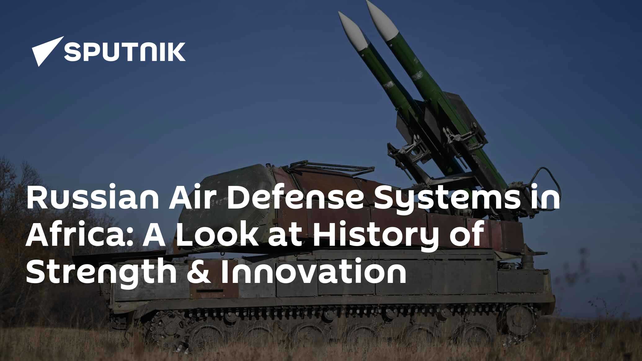 Russian Air Defense Systems in Africa: A Look at History of Strength ...
