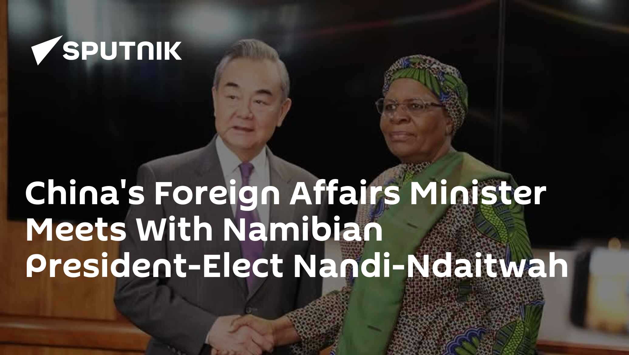 China's Foreign Affairs Minister Meets With Namibian President-Elect ...