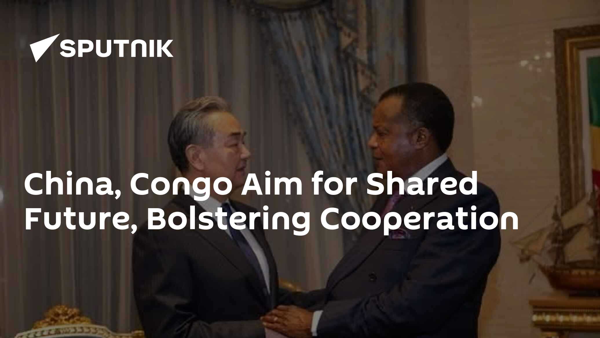 China, Congo Aim for Shared Future, Bolstering Cooperation - 08.01.2025 ...