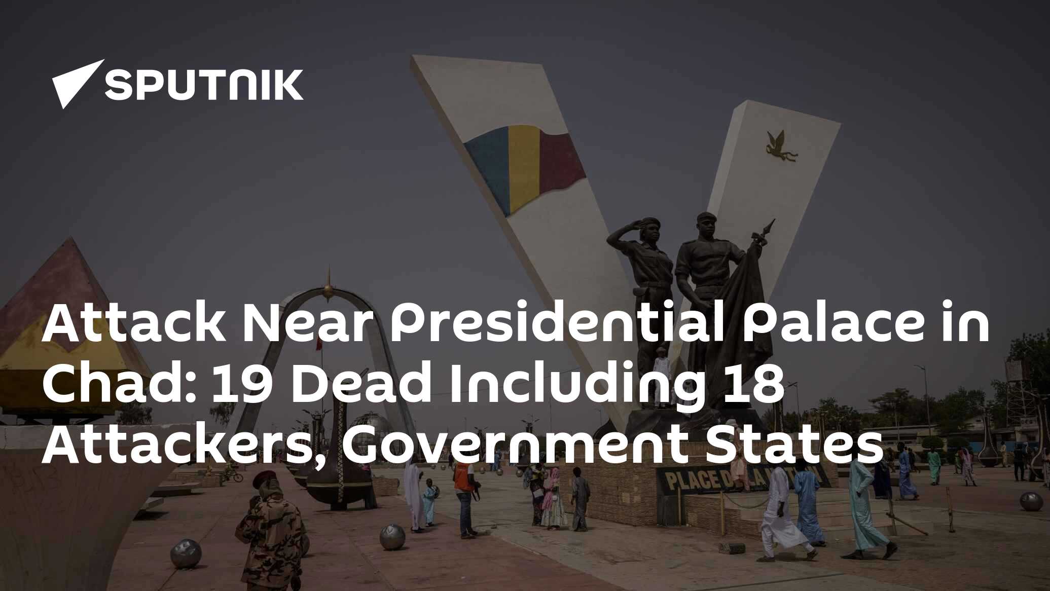 Attack Near Presidential Palace in Chad: 19 Dead Including 18 Attackers ...