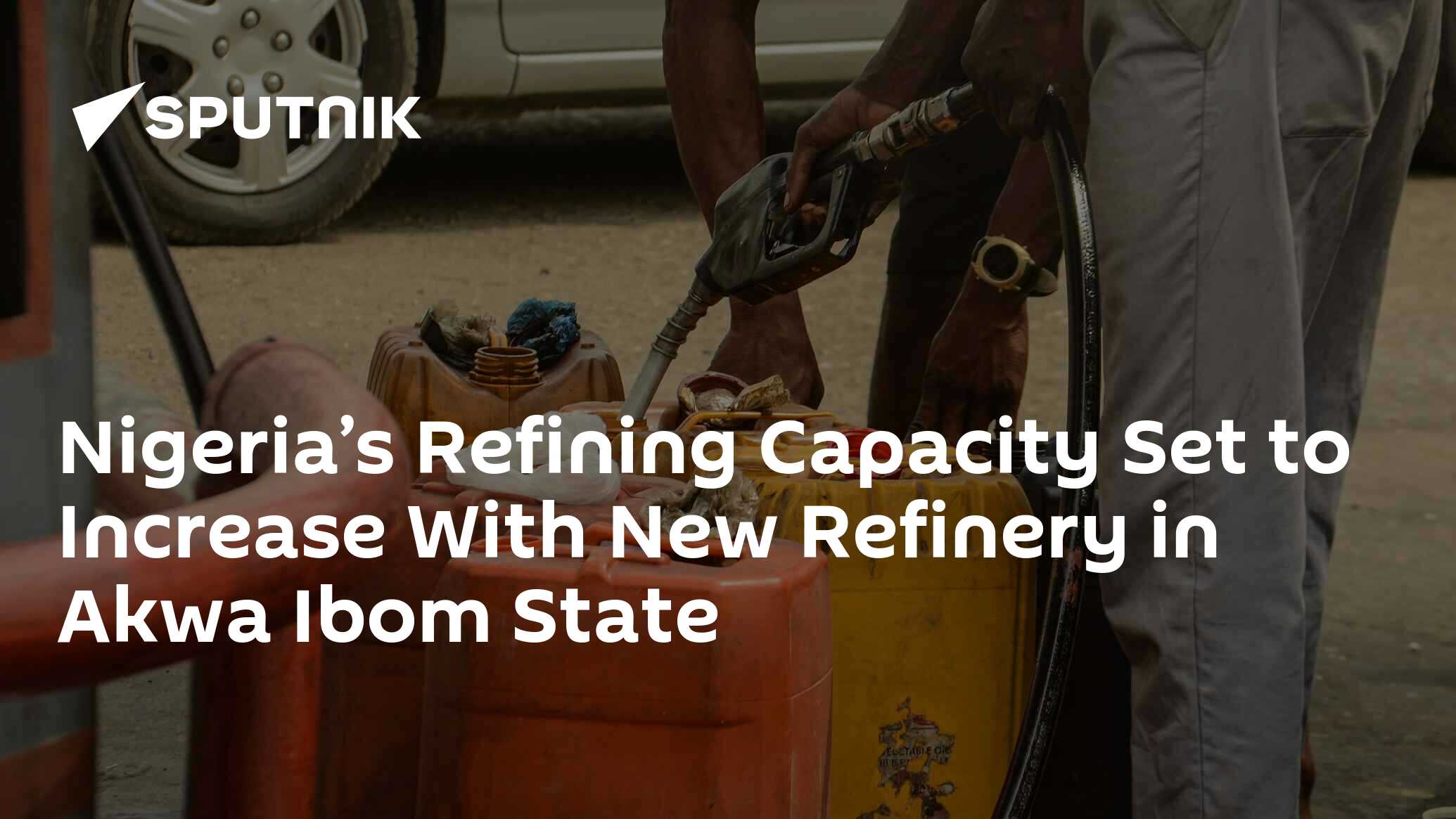 Nigeria’s Refining Capacity Set to Increase With New Refinery in Akwa Ibom State - 11.01.2025 ...
