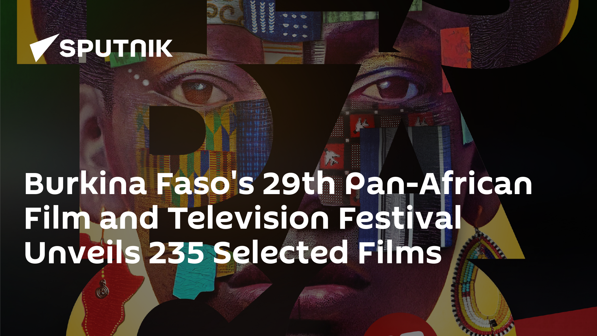 Burkina Faso's 29th Pan-African Film and Television Festival Unveils 235 Selected Films - 11.01. ...